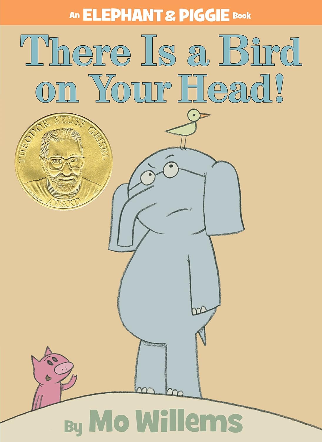 There Is a Bird On Your Head!-An Elephant and Piggie Book: Willems, Mo ...