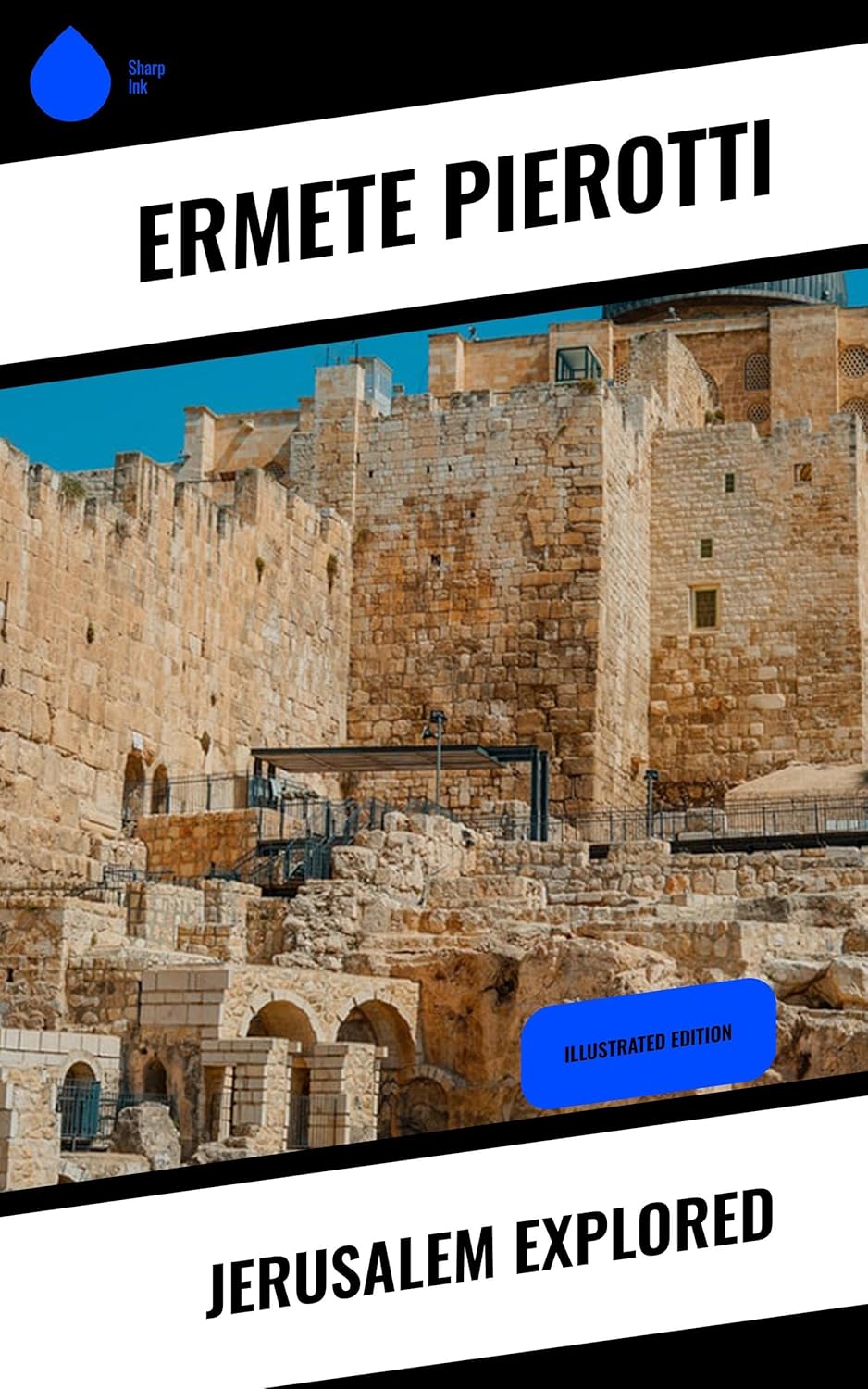 Jerusalem Explored: Illustrated Edition - Kindle edition by Pierotti ...