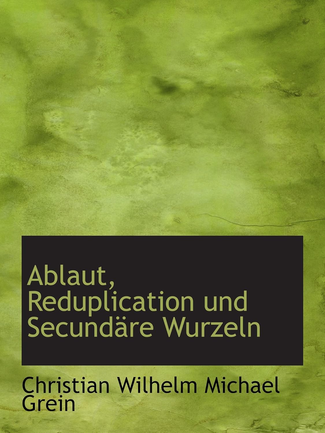 Ablaut, Reduplication und Secundäre Wurzeln : Amazon.in: Books