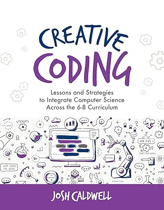 Amazon.com: Creative Coding: Lessons and Strategies to Integrate ...