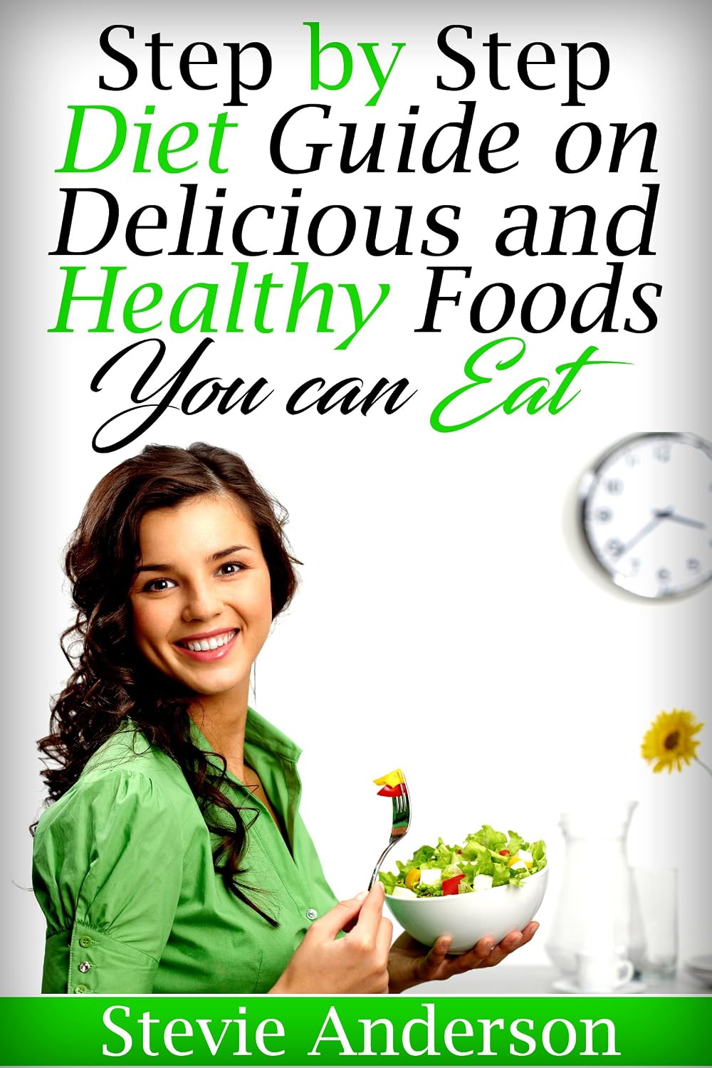 Amazon.com: Step by Step Diet Guide on Delicious and Healthy Foods You ...