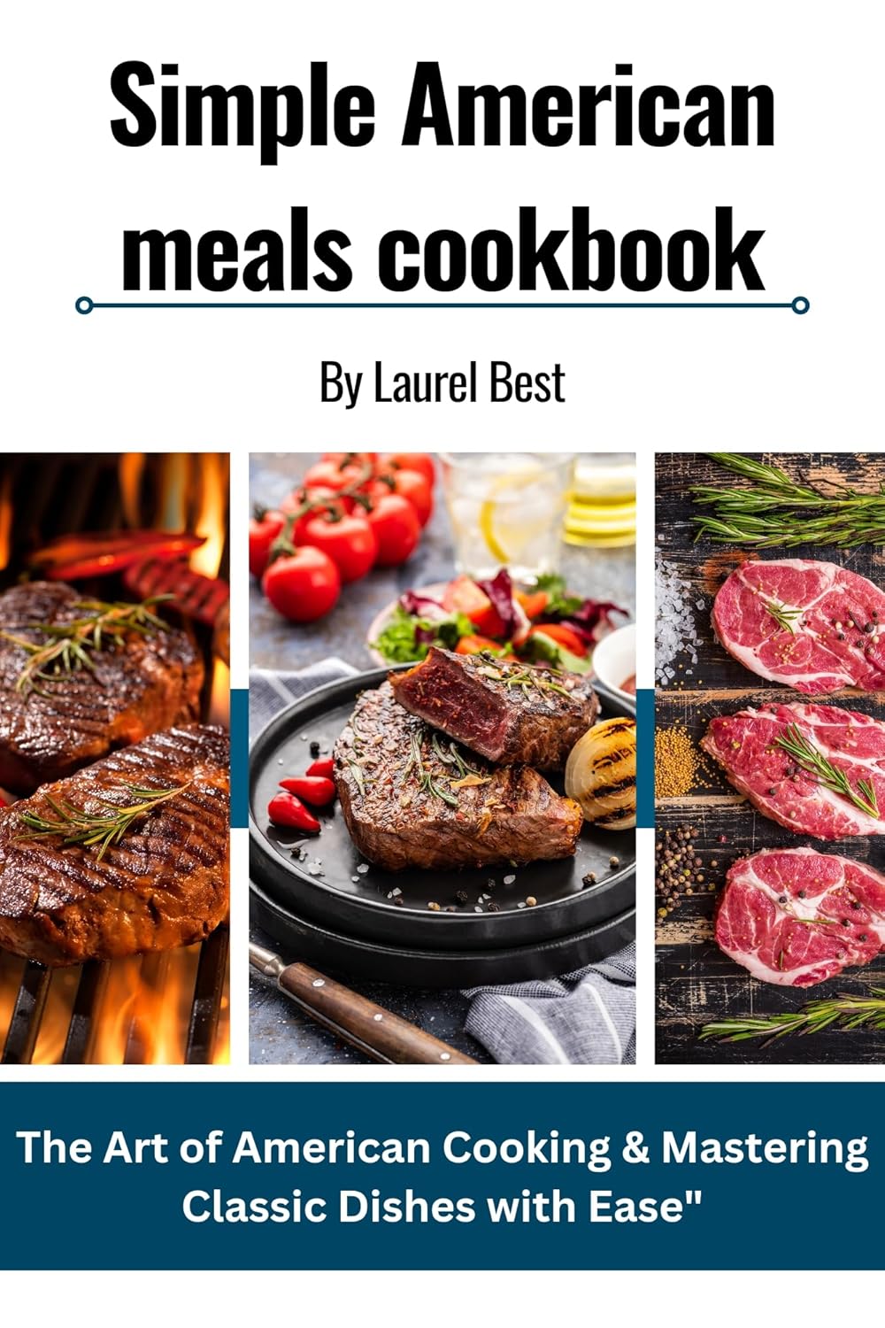 Simple American meals cookbook: The Art of American Cooking & Mastering ...