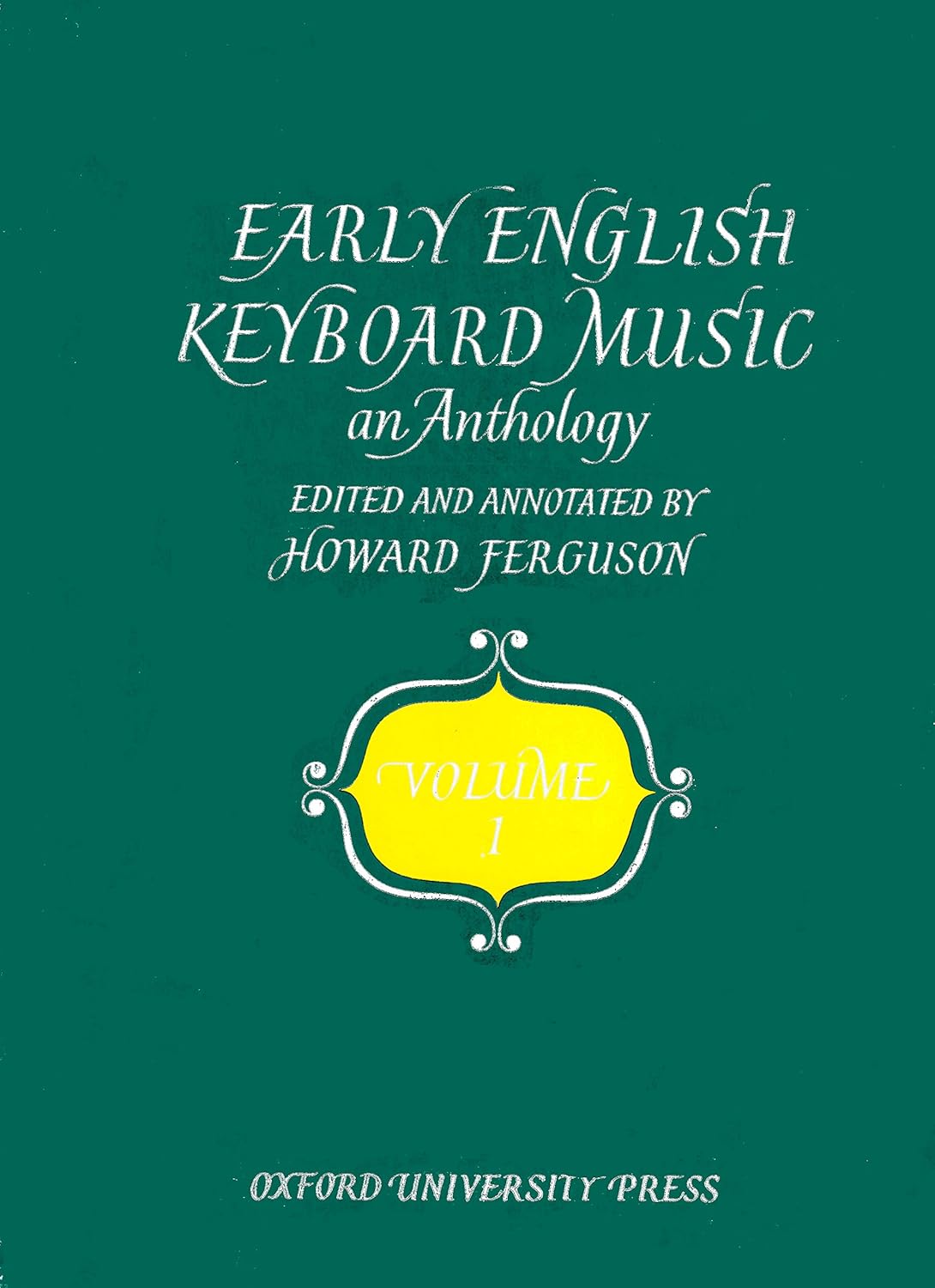 Early English Keyboard Music, An Anthology: Vol. 1: Howard Ferguson ...