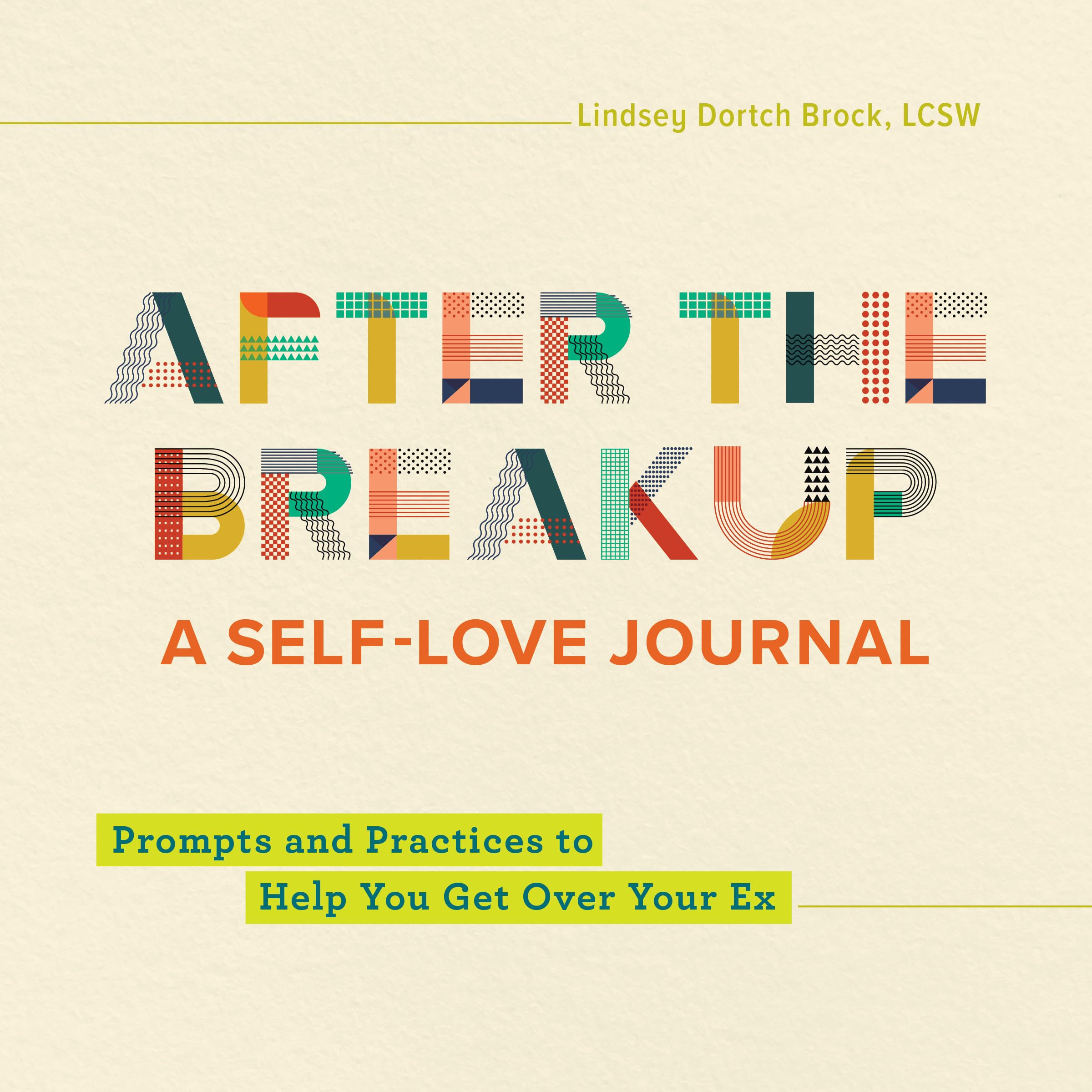 After the Breakup: A Self-Love Journal: Prompts and Practices to Help ...