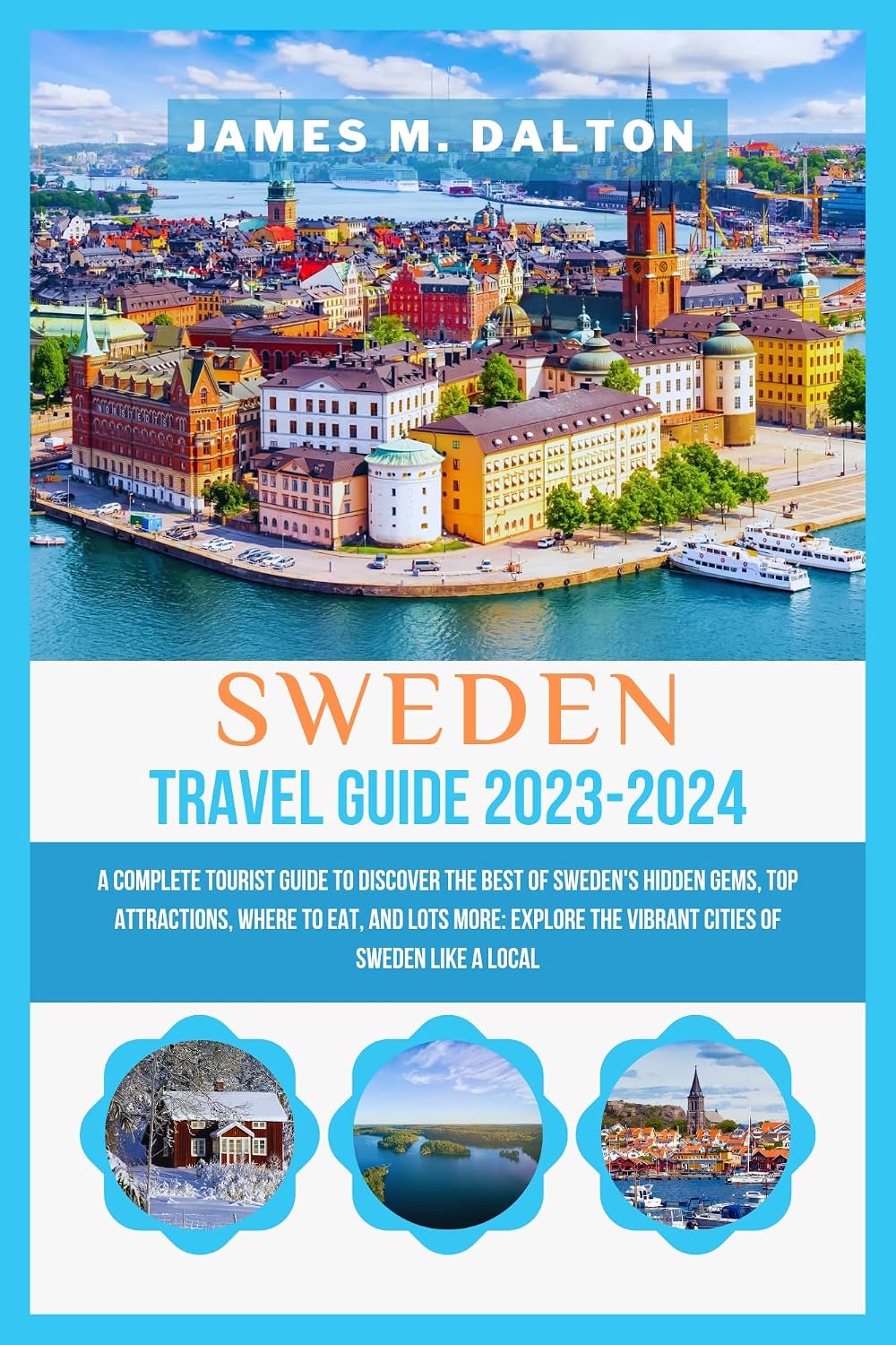 Amazon.com: SWEDEN TRAVEL GUIDE 2023-2024: A Complete Tourist Guide to ...