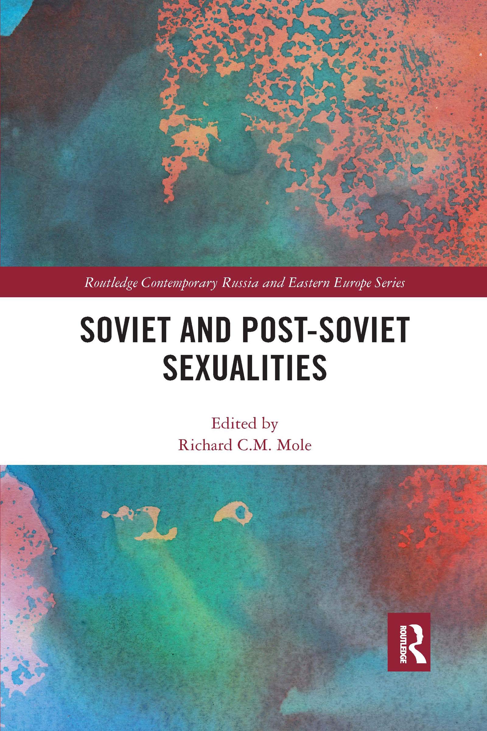 Soviet and Post-Soviet Sexualities (Routledge Contemporary Russia and ...