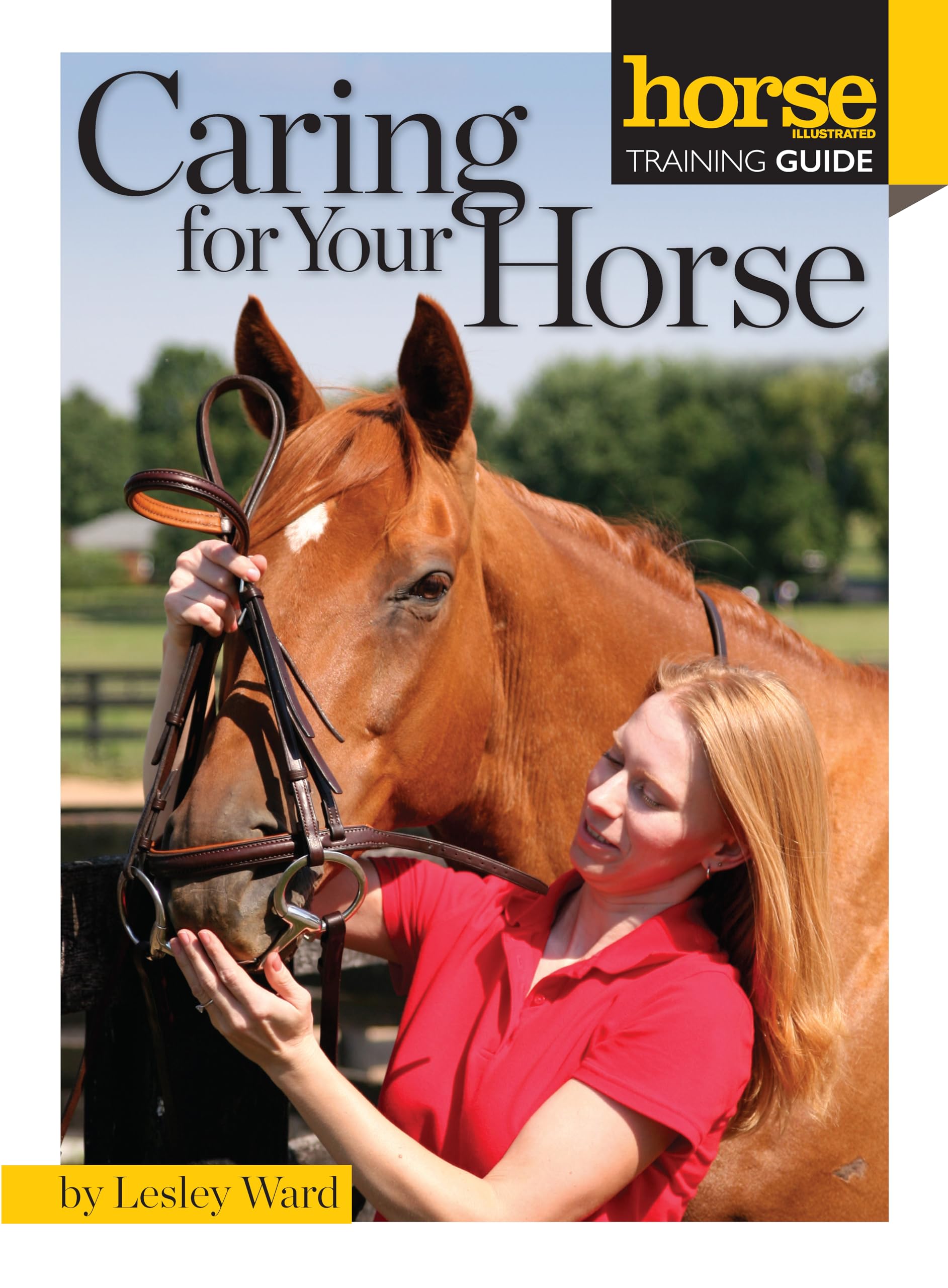 Caring for Your Horse (CompanionHouse Books) (Horse Illustrated Guide ...