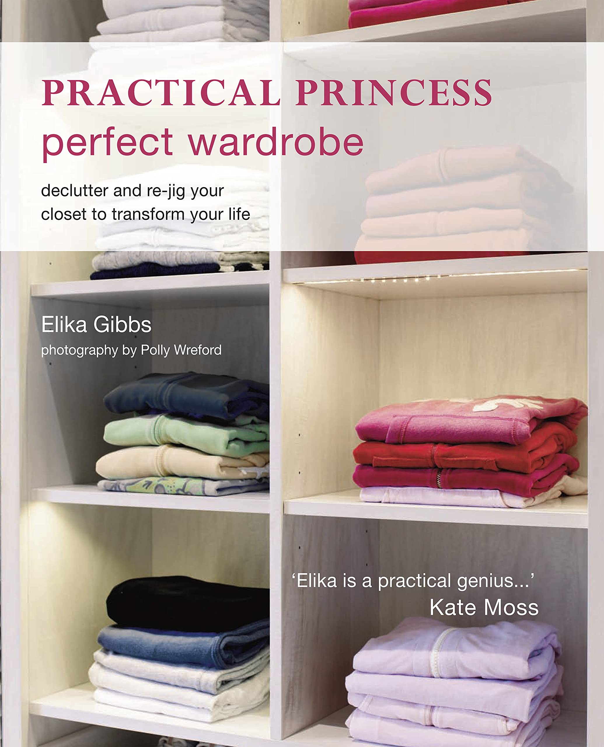 Practical Princess Perfect Wardrobe: Declutter and re-jig your closet ...