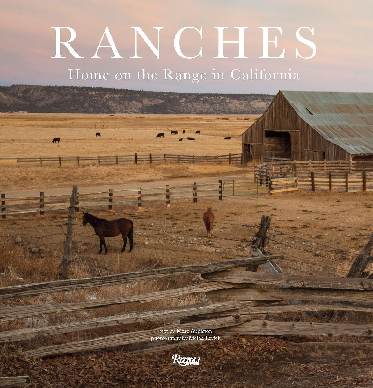 Ranches: Home on the Range in California: Appleton, Marc, Levick, Melba ...