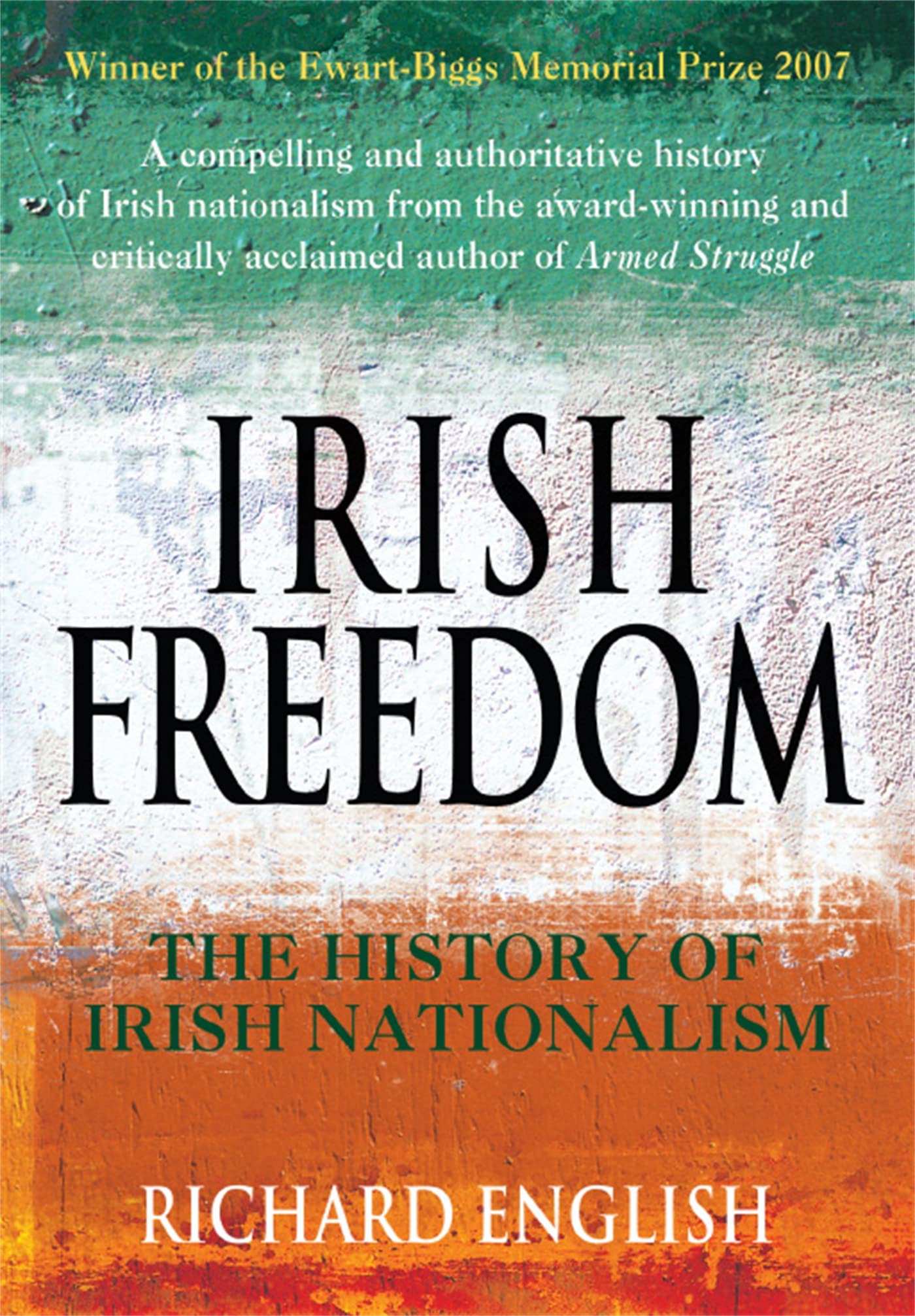 Irish Freedom: The History of Nationalism in Ireland: English, Richard ...