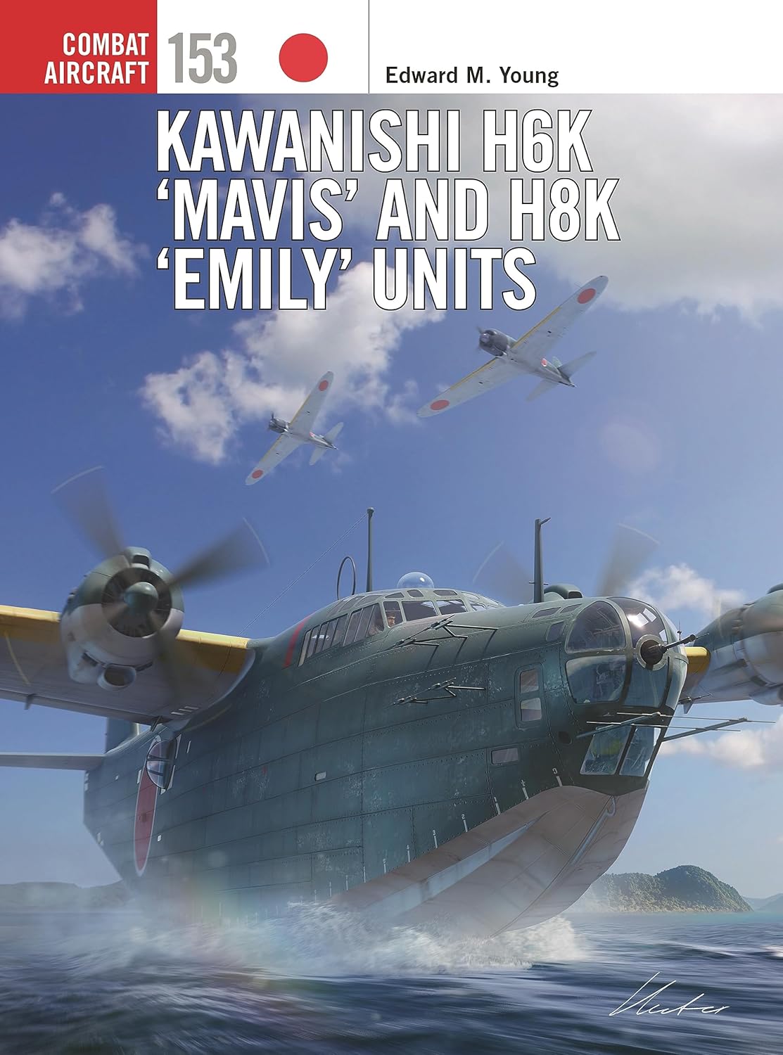 Kawanishi H6k 'Mavis' and H8k 'Emily' Units: 153 : Young, Edward M ...