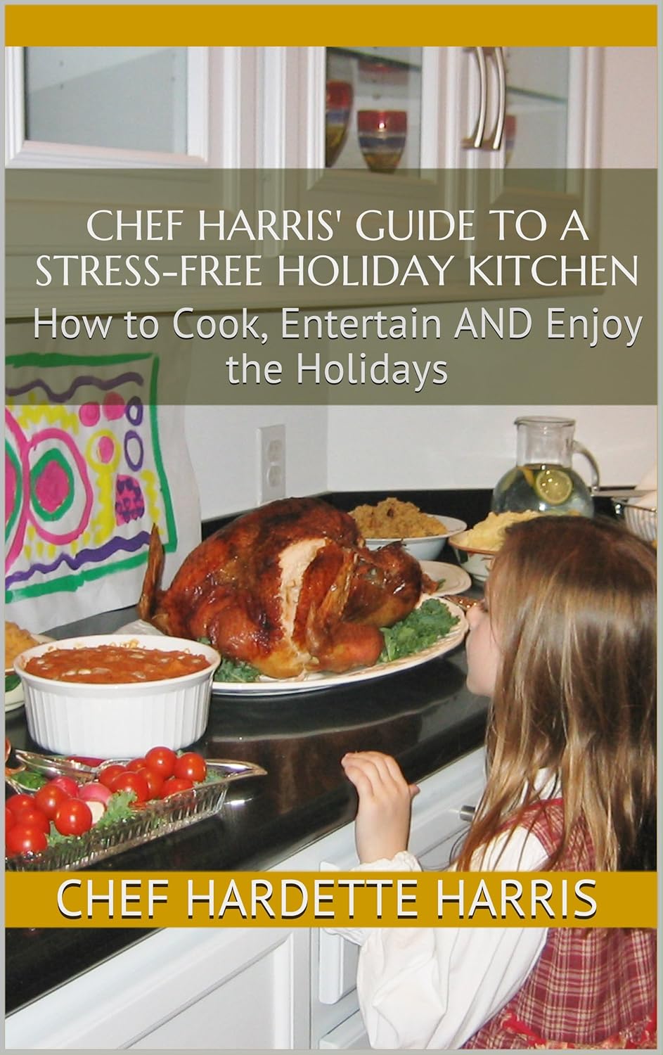 Amazon | Chef Harris' Guide to a Stress-Free Holiday Kitchen: How to ...