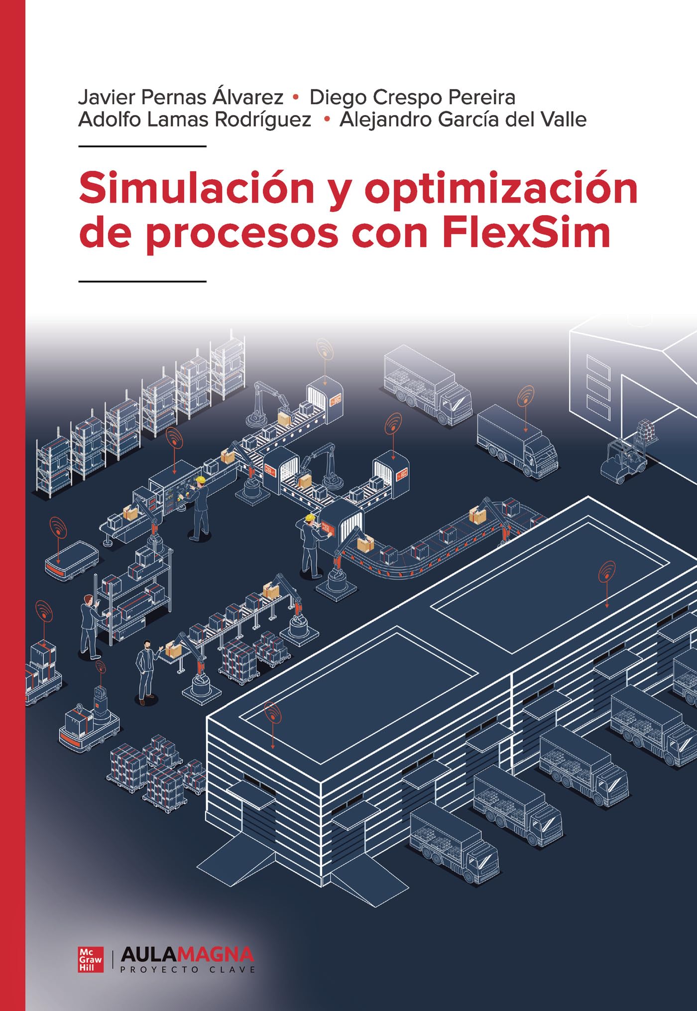Simulación y optimización de procesos con FlexSim : Pernas Álvarez, Javier, Crespo Pereira ...