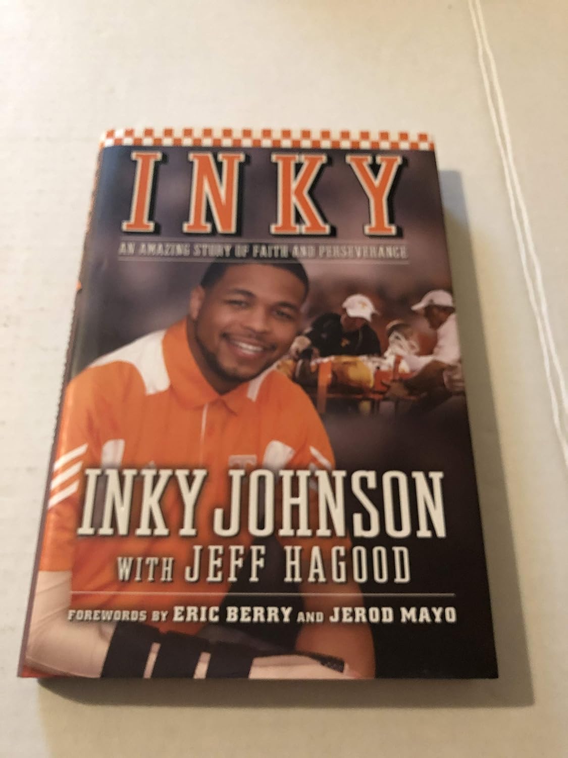 Inky: An Amazing Story of Faith and Perserverance: Inky Johnson with ...