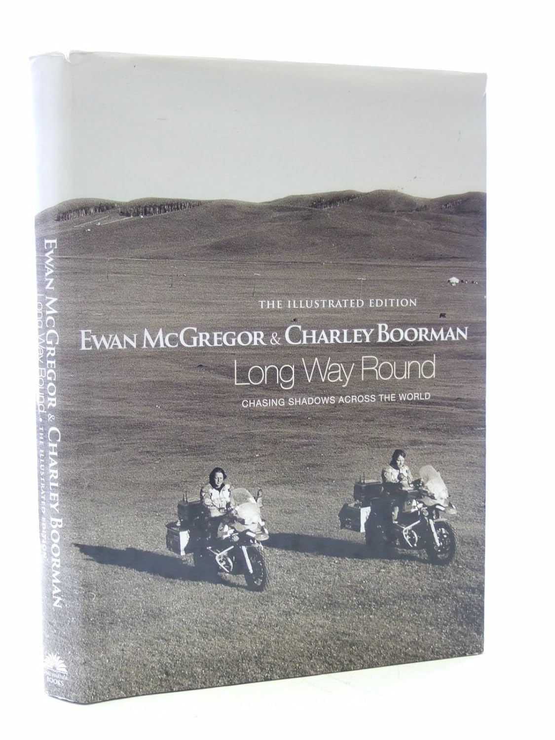 Long Way Round: The Illustrated Edition: Chasing Shadows Across the ...