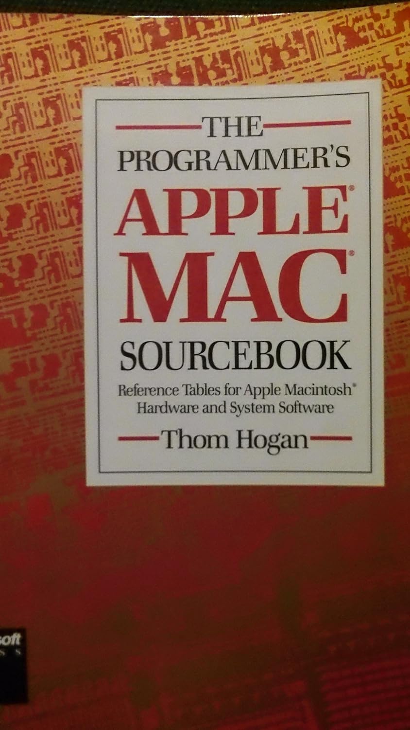 The Programmer's Apple Mac Sourcebook: Reference Tables for Apple ...