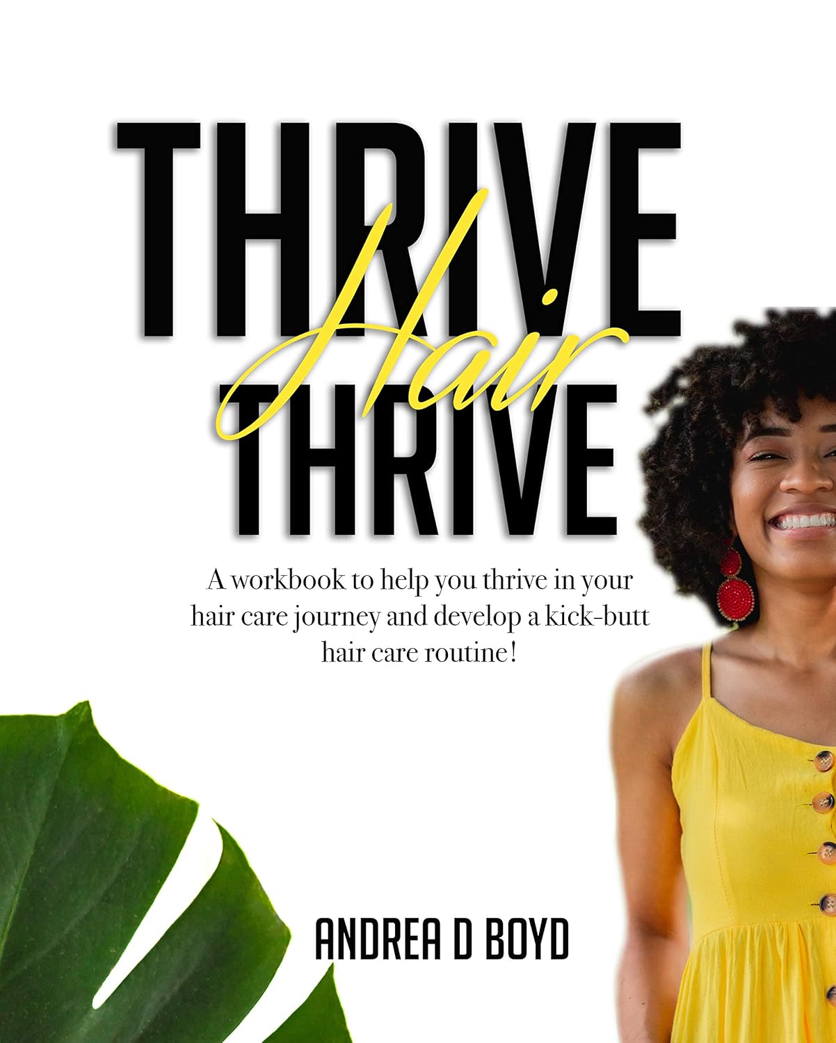 Thrive Hair Thrive: A workbook to help you thrive in your hair care ...