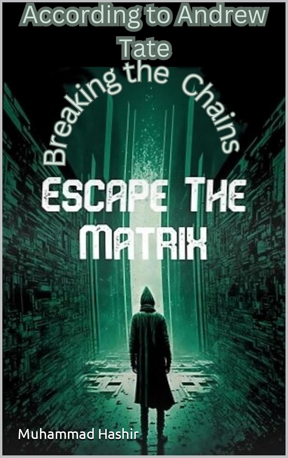 Amazon.com: Breaking the Chains Escape the Matrix According to Andrew ...