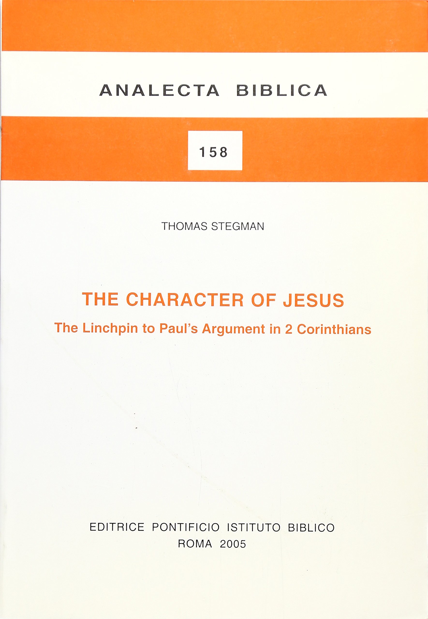 The Character Of Jesus: The Linchpin To Paul's Argument In 2 ...