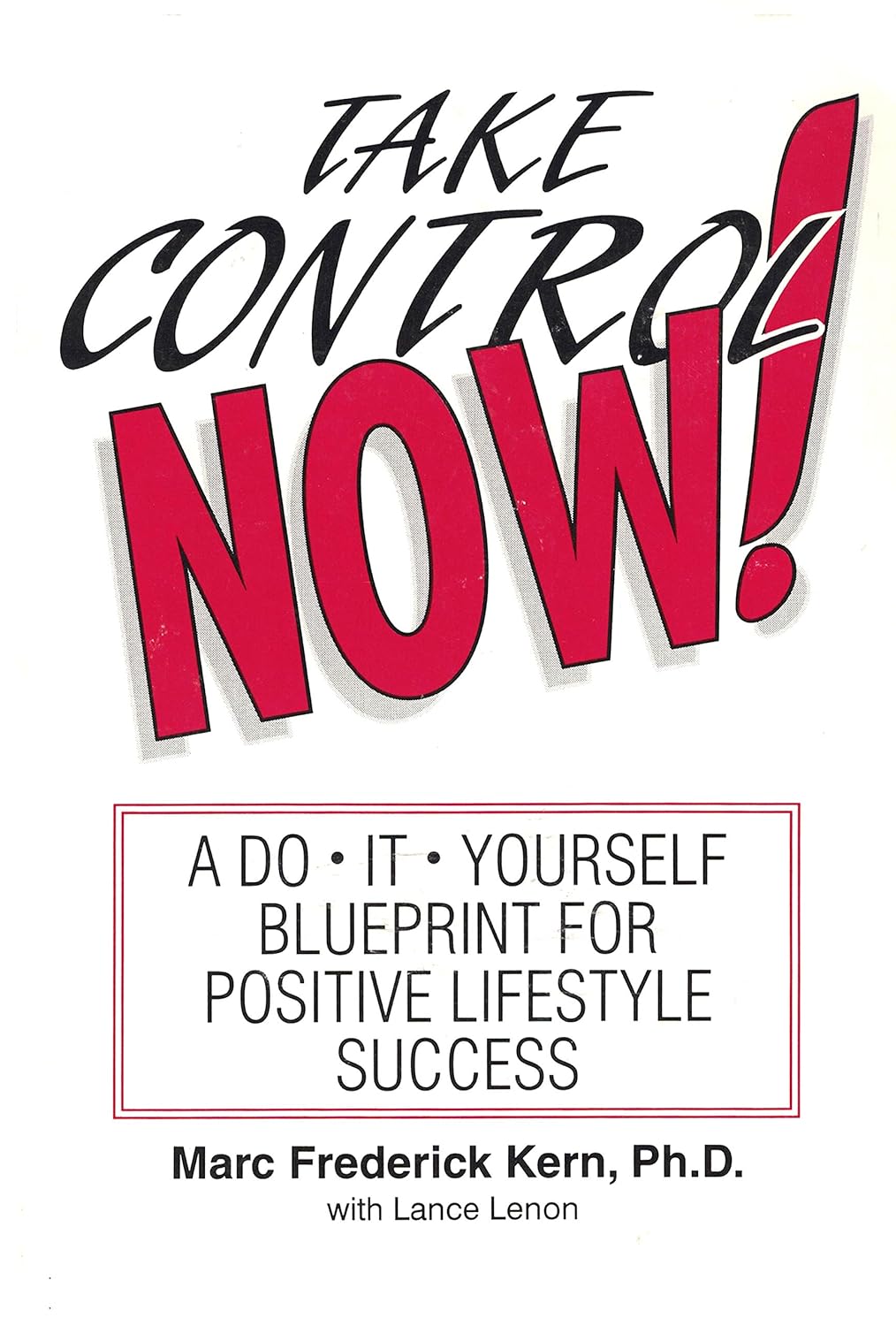 Take Control Now: Kern, Marc F.: 9780964222601: Amazon.com: Books