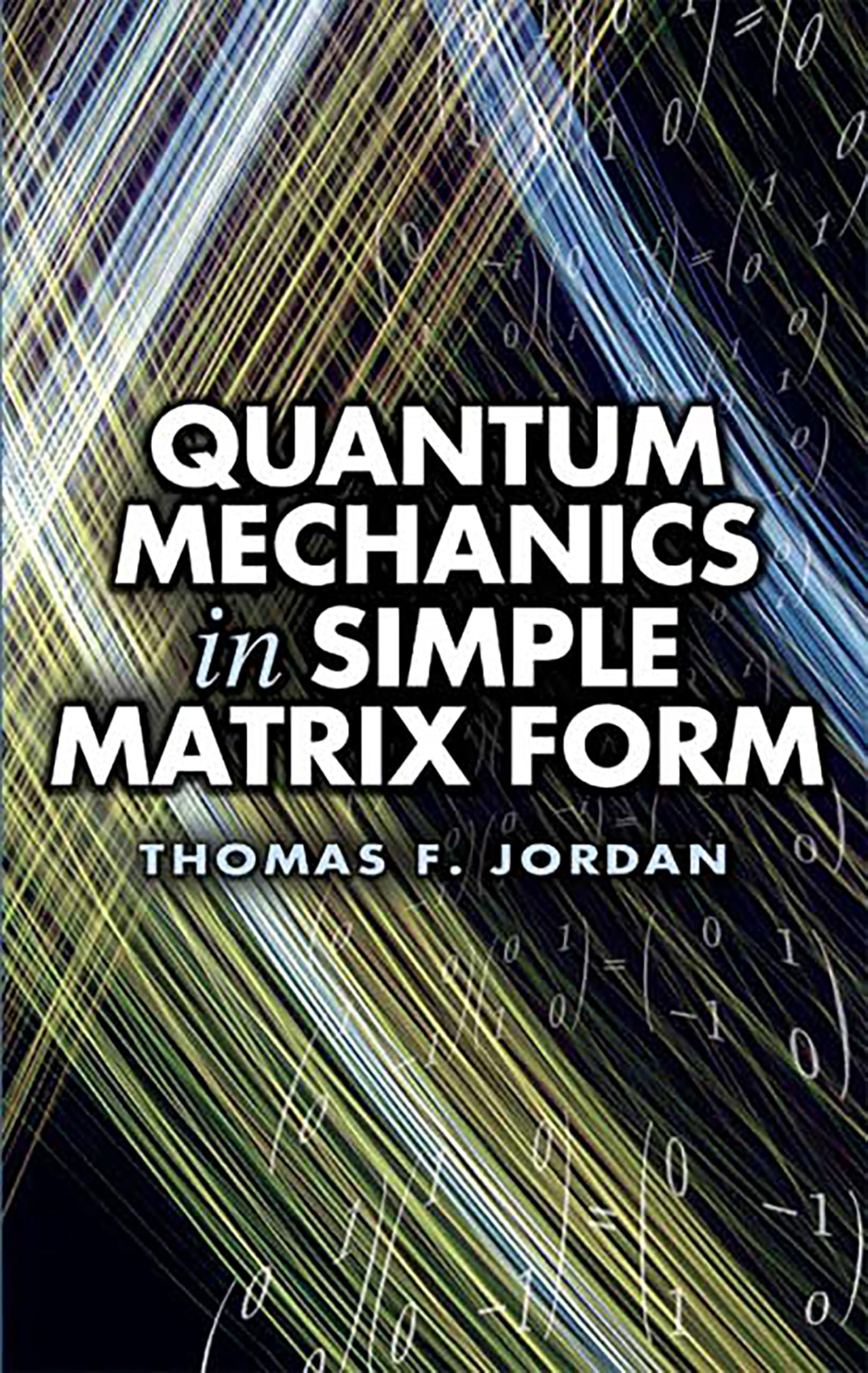 Amazon | Quantum Mechanics in Simple Matrix Form (Dover Books on ...