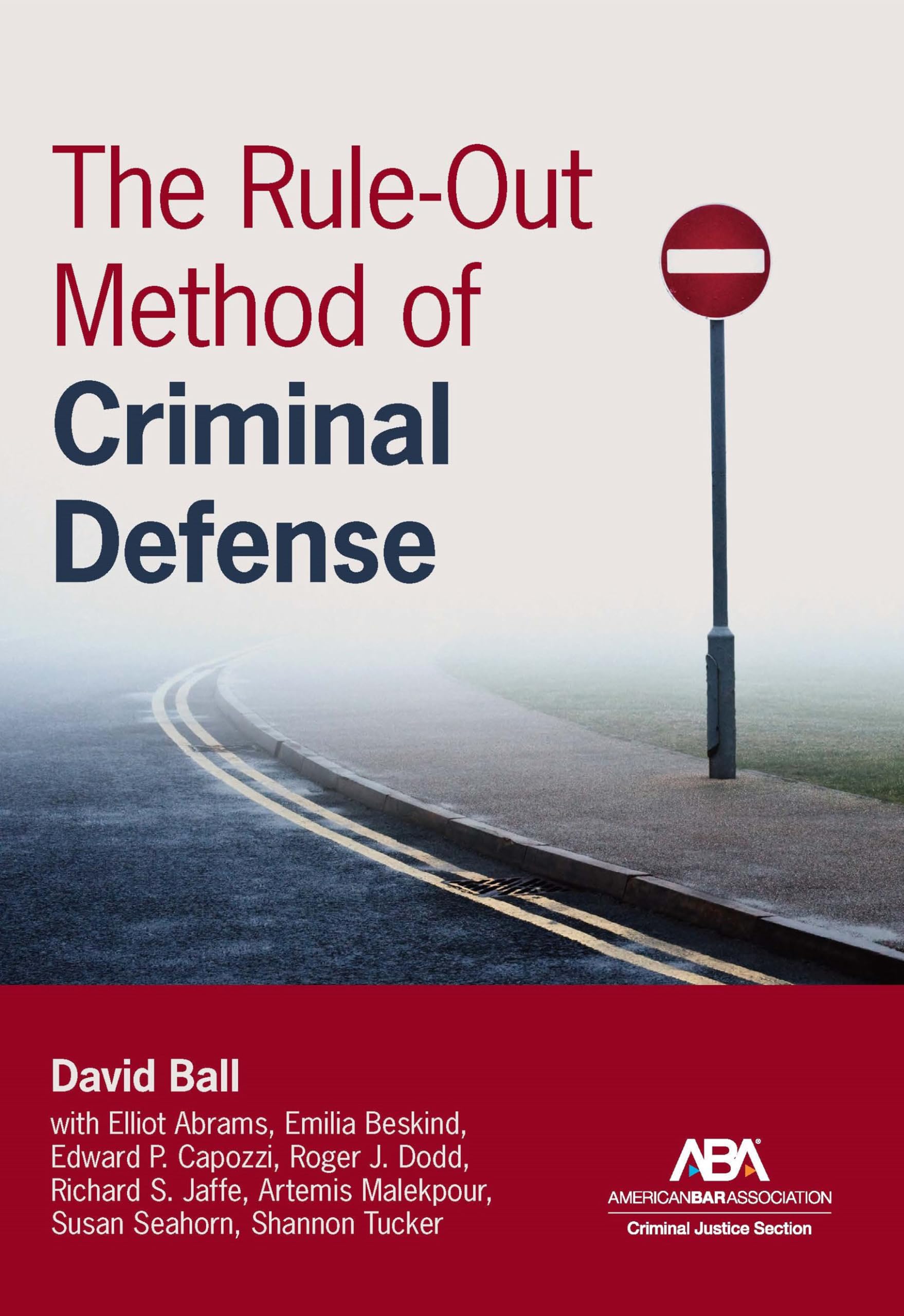 The Rule-Out Method of Criminal Defense: Ball, David, Abrams, Elliot ...