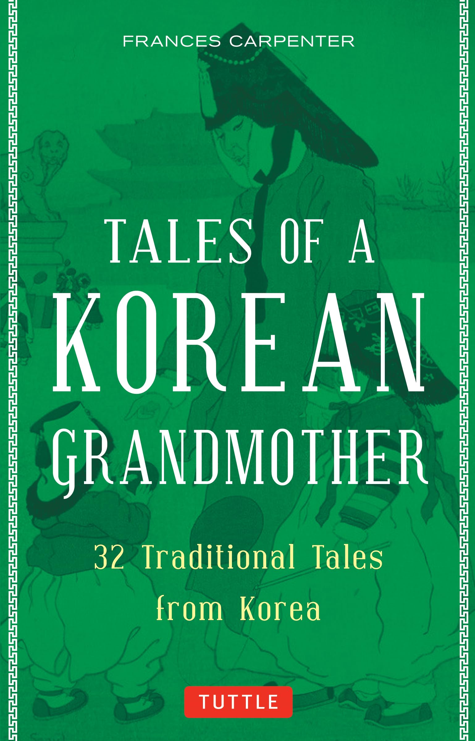 Tales of a Korean Grandmother: 32 Traditional Tales from Korea ...