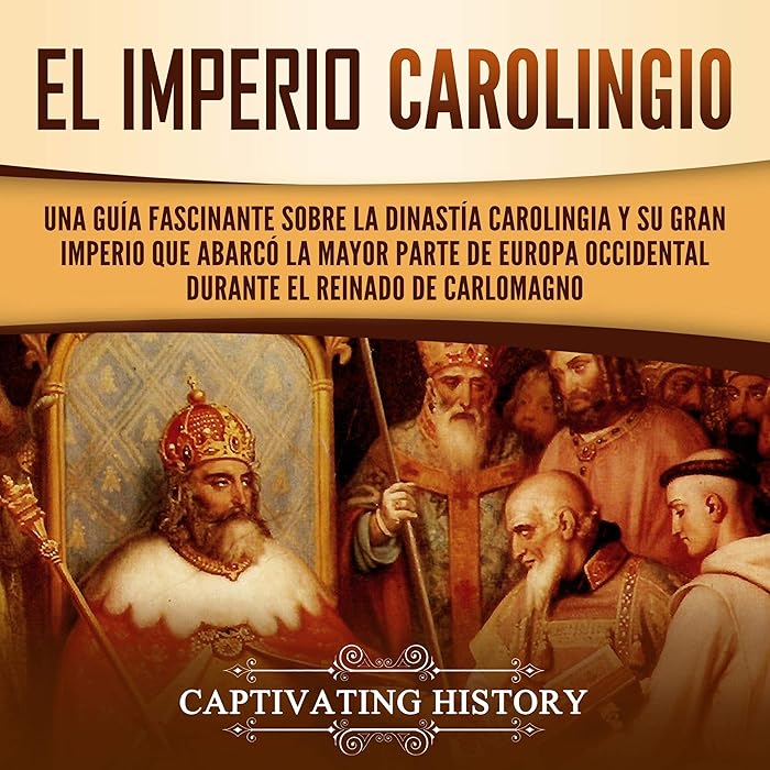 Buy El Imperio carolingio [The Carolingian Empire]: Una guía fascinante ...