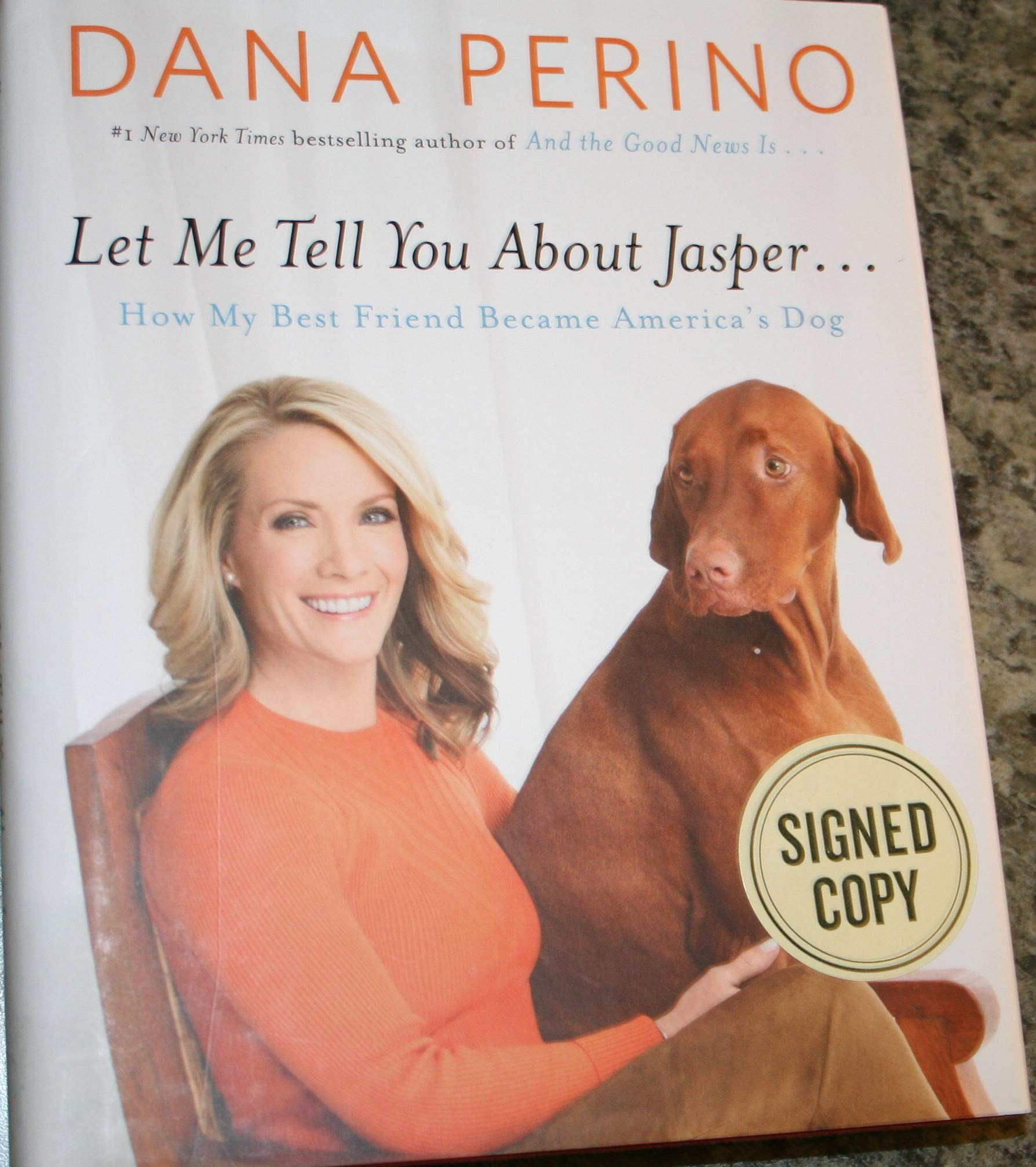 Let Me Tell You about Jasper - Signed / Autographed Copy: Dana Perino ...