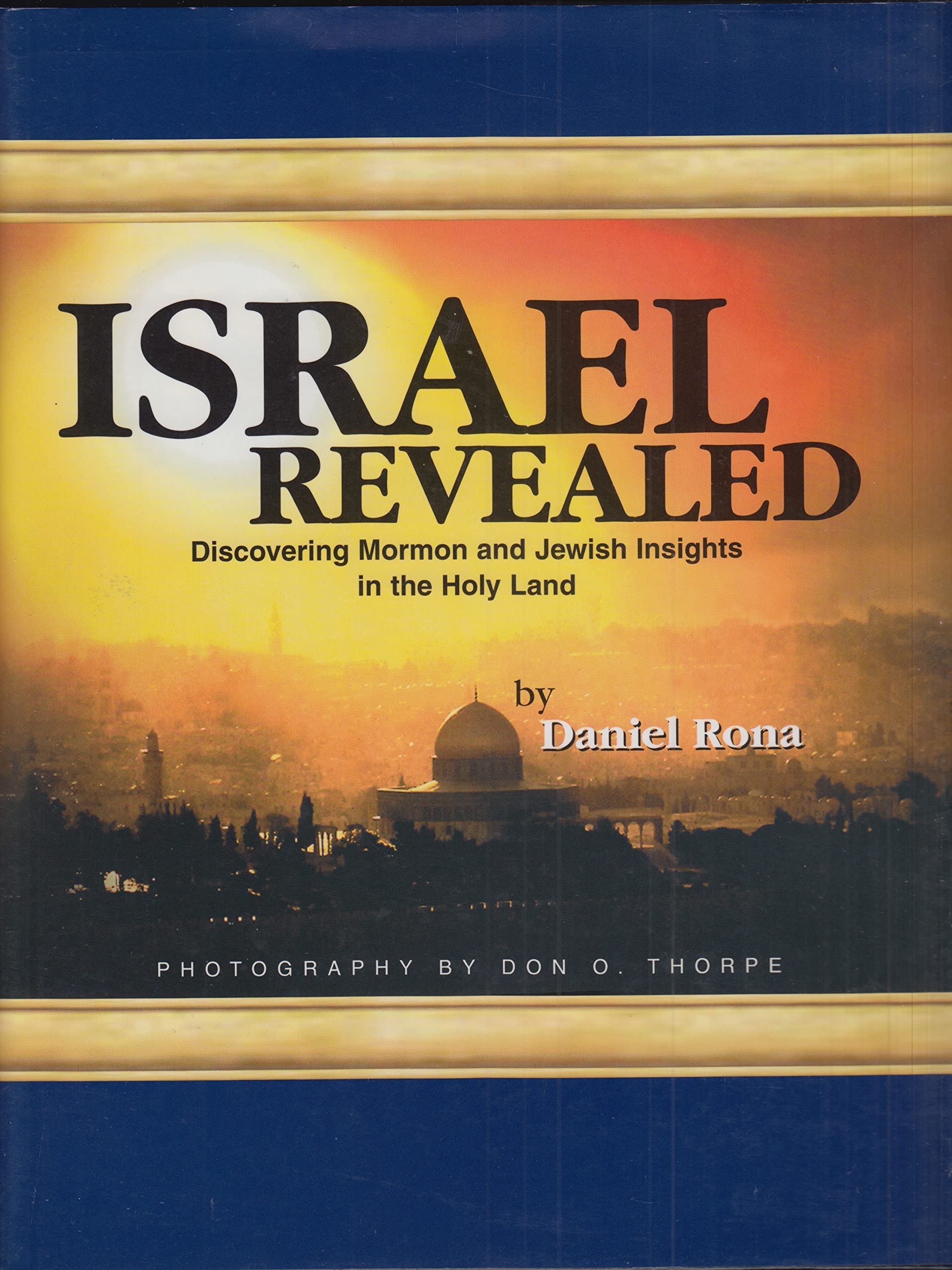 Israel revealed: Discovering Mormon and Jewish insights in the Holy ...
