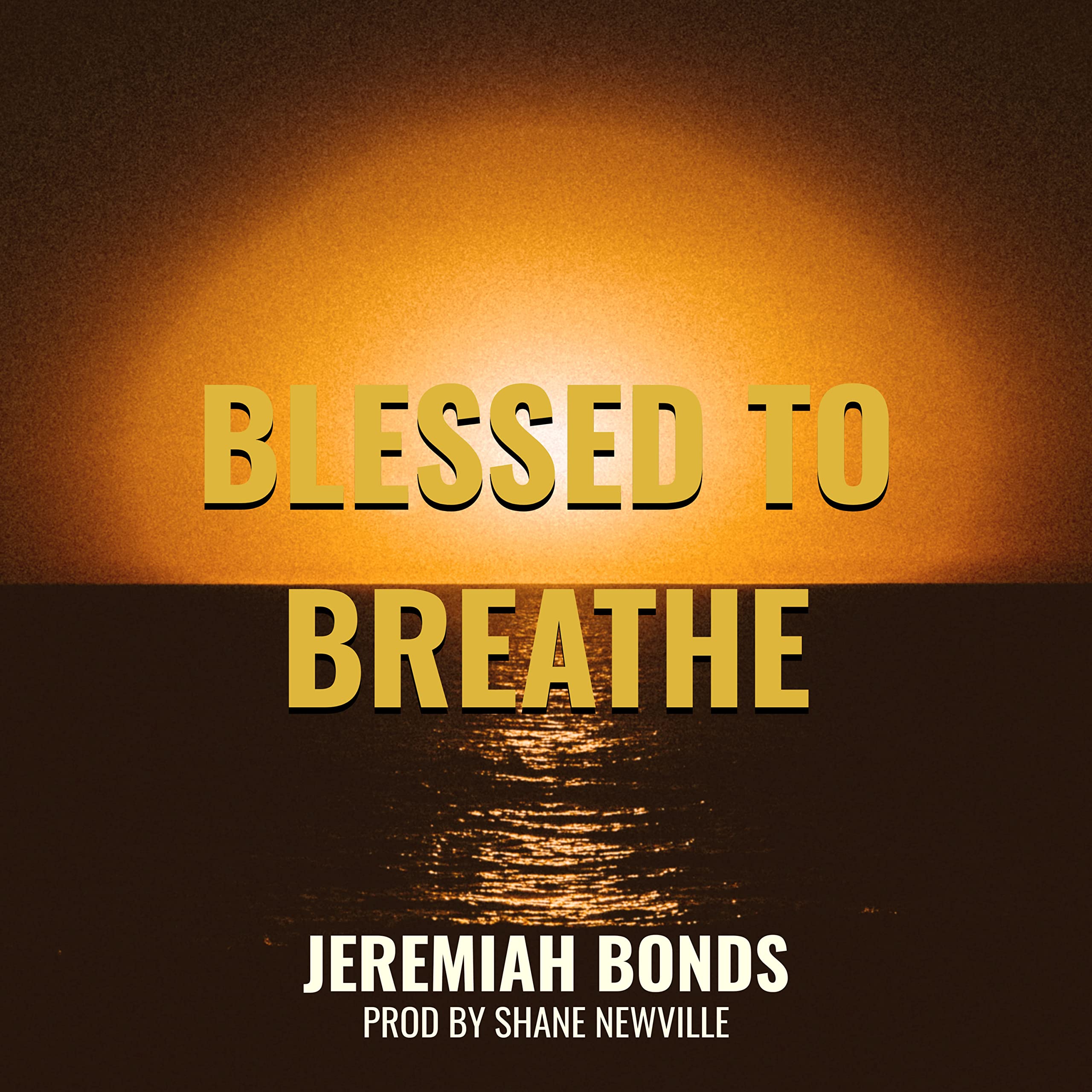 Blessed to Breathe by Jeremiah Bonds & Shane Newville on Amazon Music ...