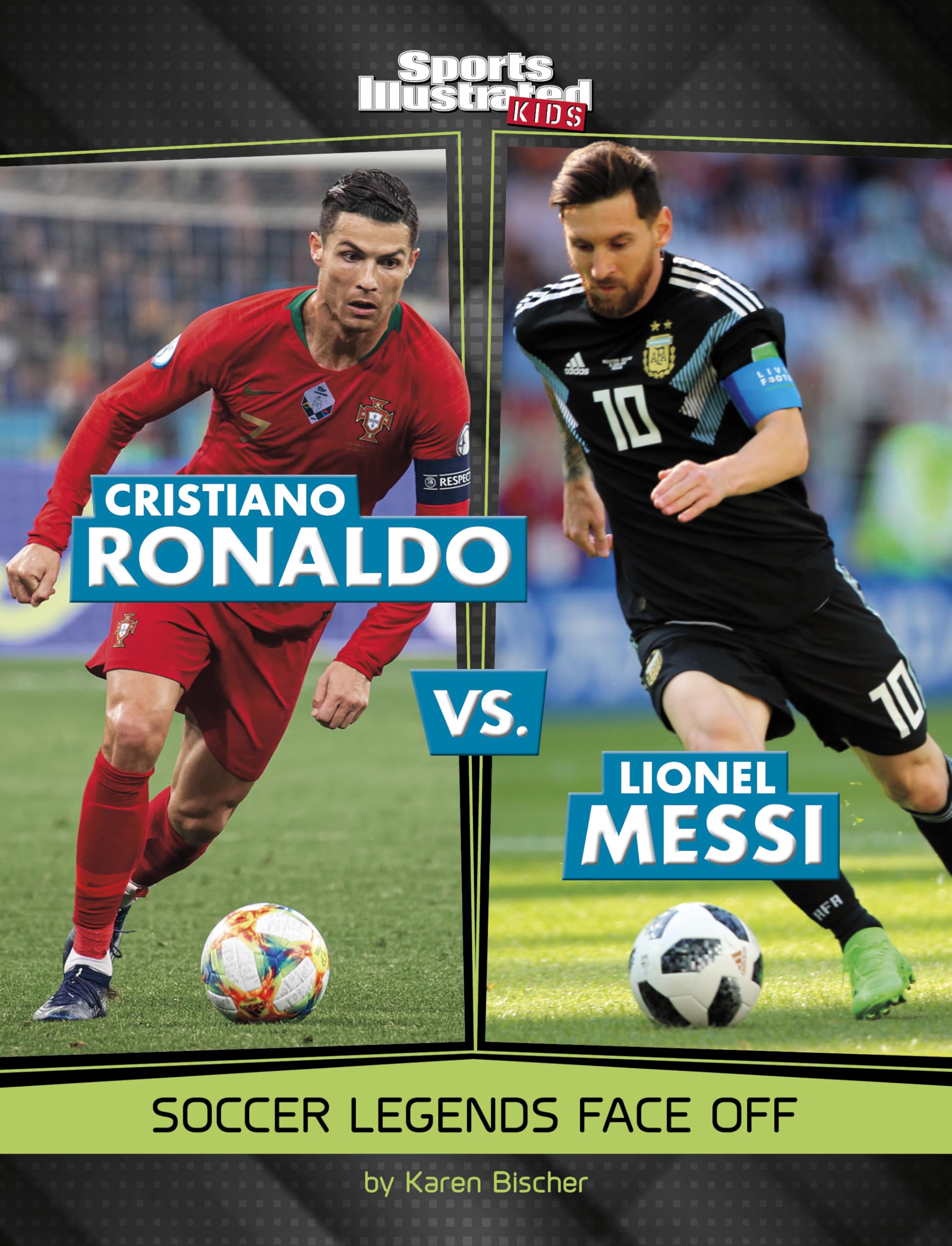 Cristiano Ronaldo vs. Lionel Messi: Soccer Legends Face Off (Sports ...