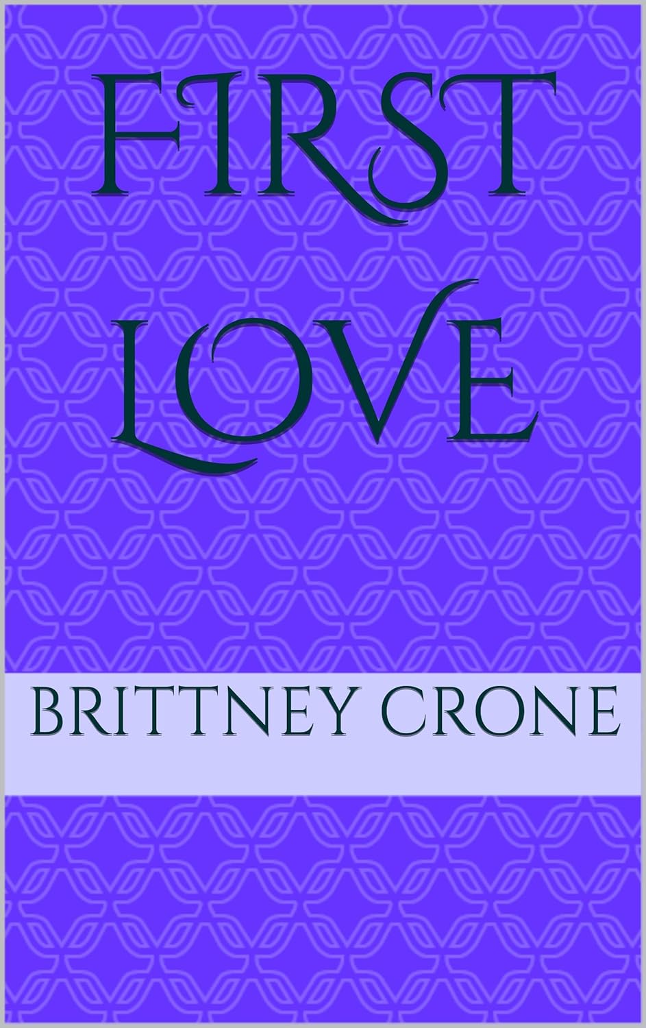 Amazon.com: First Love eBook : Crone, Brittney: Kindle Store