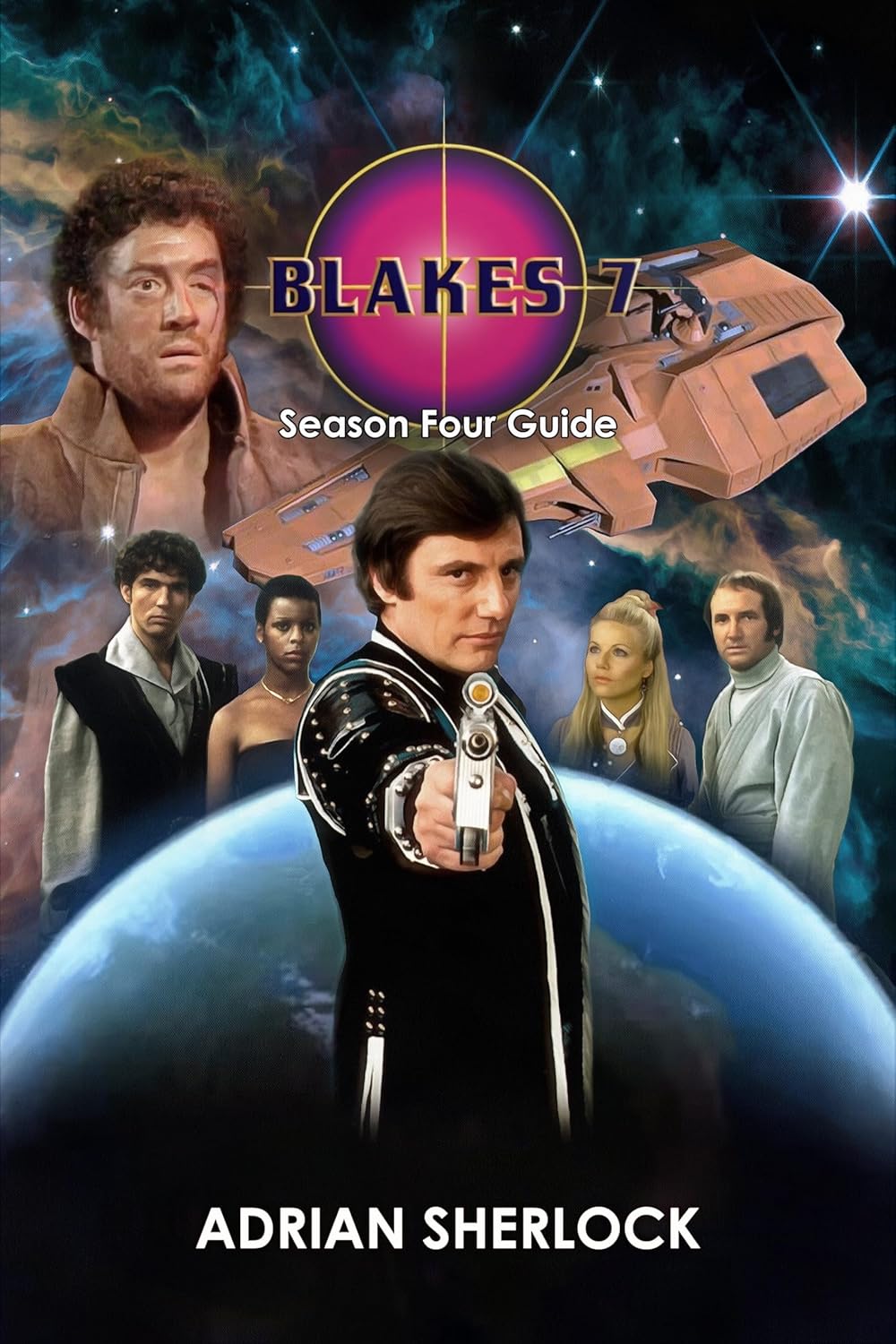 Blakes 7 Season Four Guide - Kindle edition by Sherlock, Adrian, Deep ...