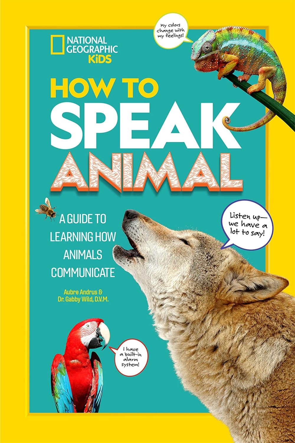 How to Speak Animal (National Geographic Kids): Wild, Gabby, Andrus ...