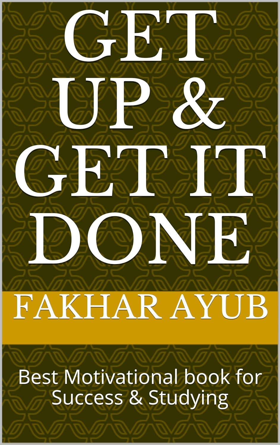 GET UP & GET IT DONE : Best Motivational book for Success & Studying ...