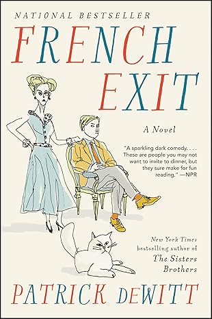 Amazon.com: French Exit: A Novel eBook : deWitt, Patrick: Kindle Store