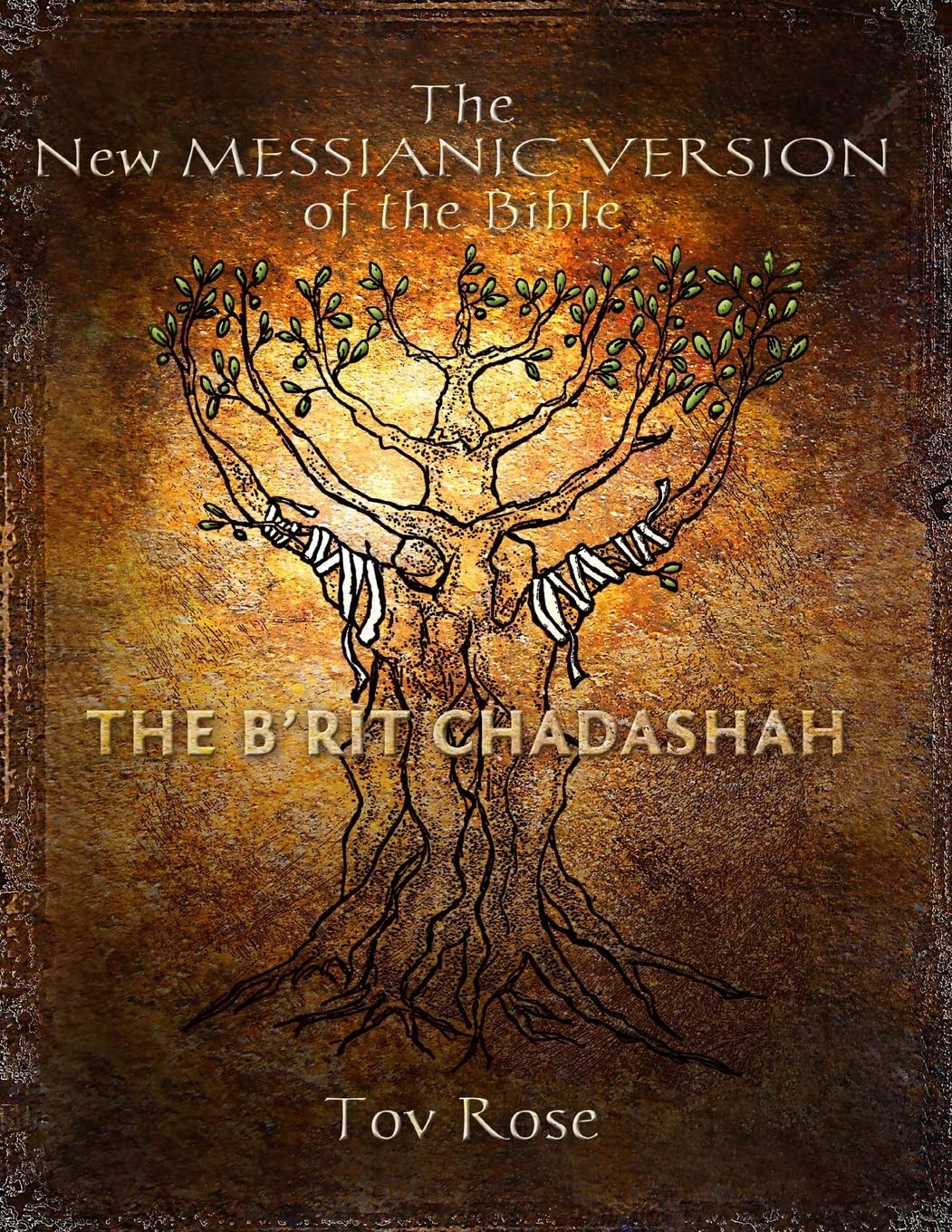 The New Messianic Version of the Bible: The New Testament: Rose, Tov ...