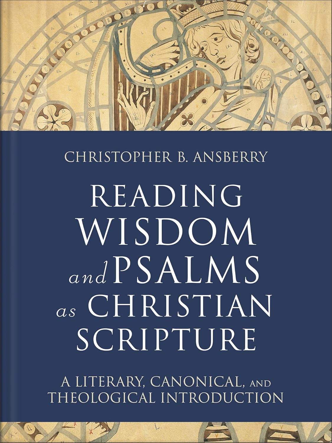 Reading Wisdom and Psalms as Christian Scripture: A Literary, Canonical ...