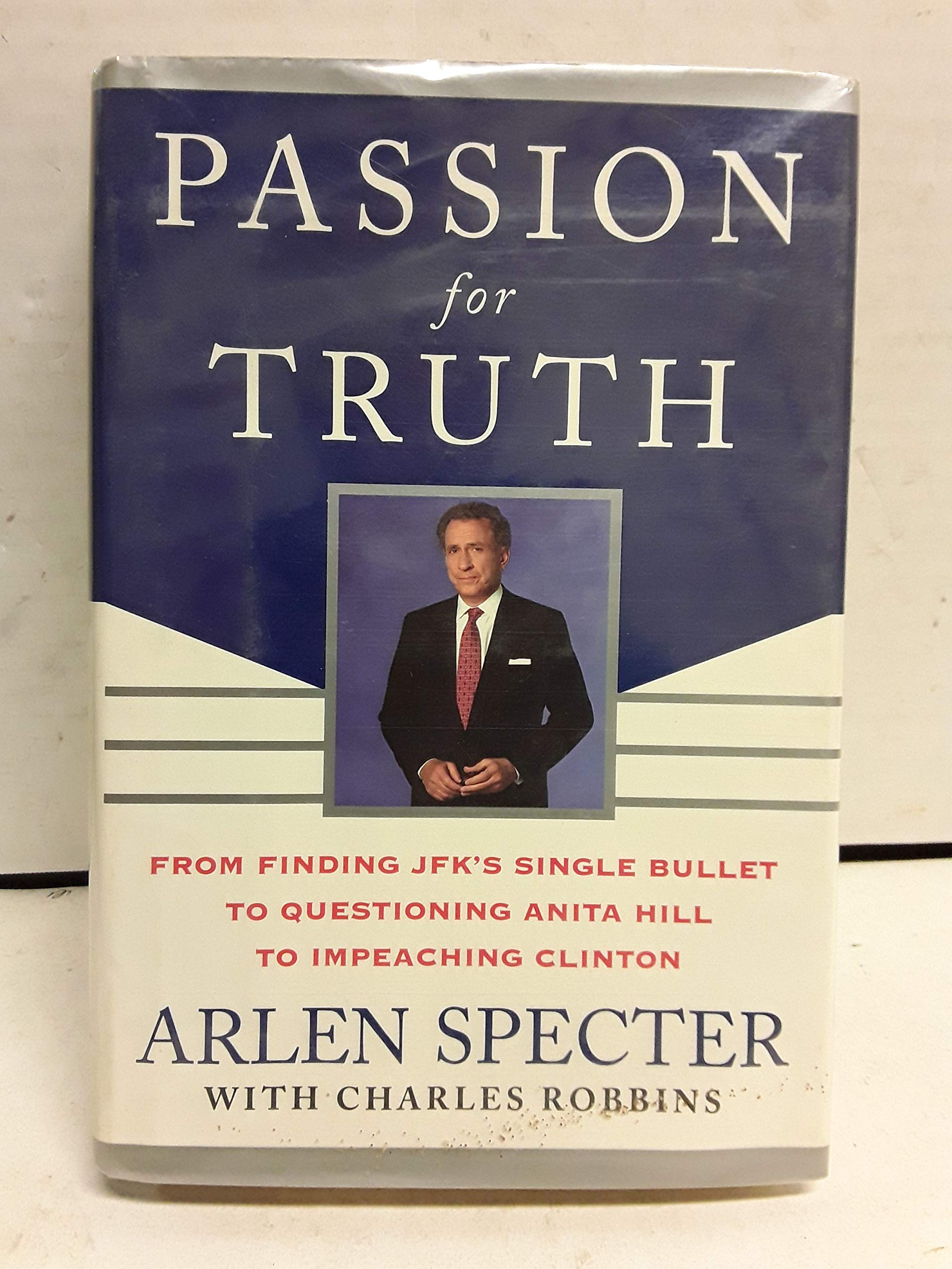 Passion for Truth: From Finding JFK's Single Bullet to Questioning ...