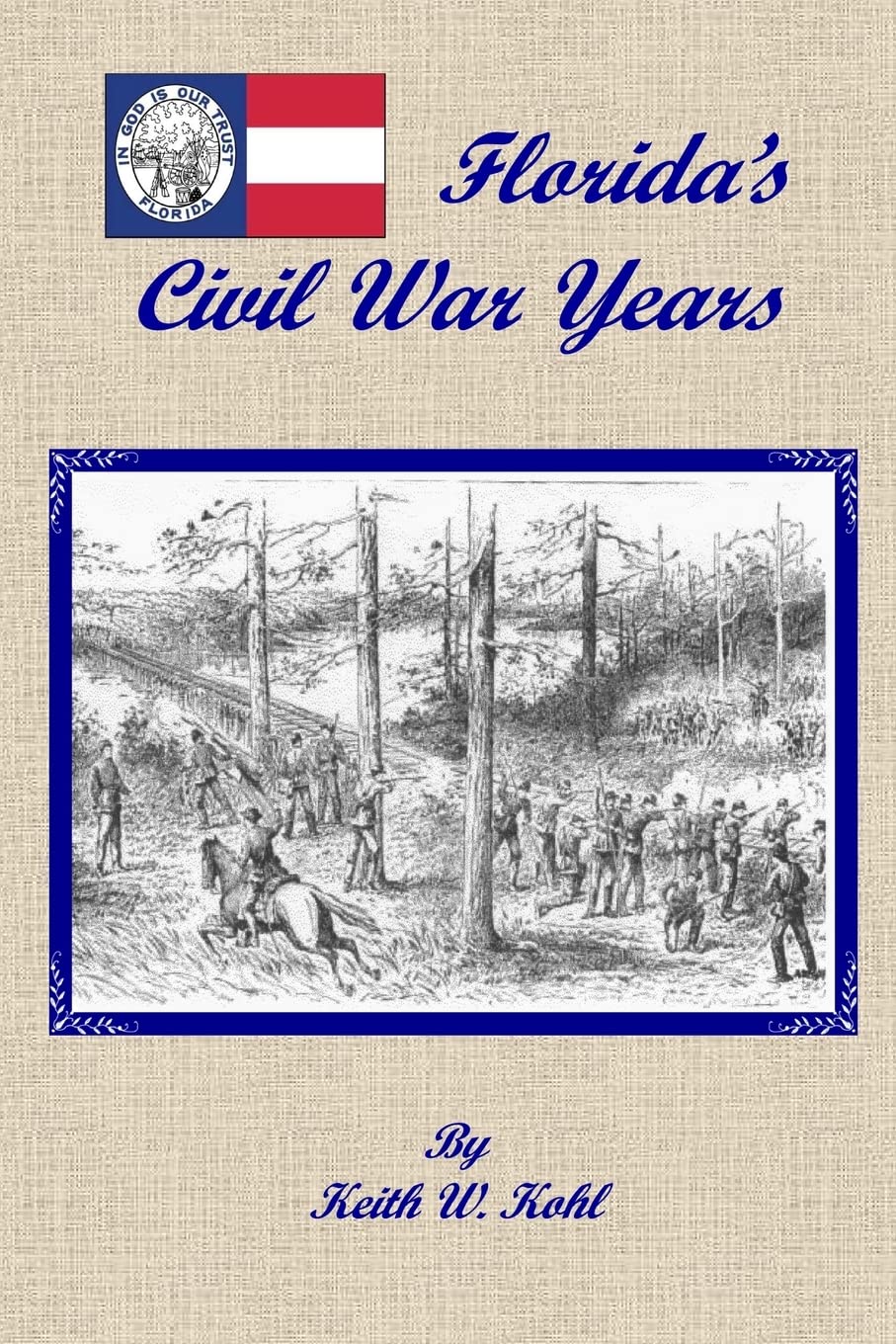 Florida's Civil War Years: Kohl, Mr. Keith William: 0001461126711 ...