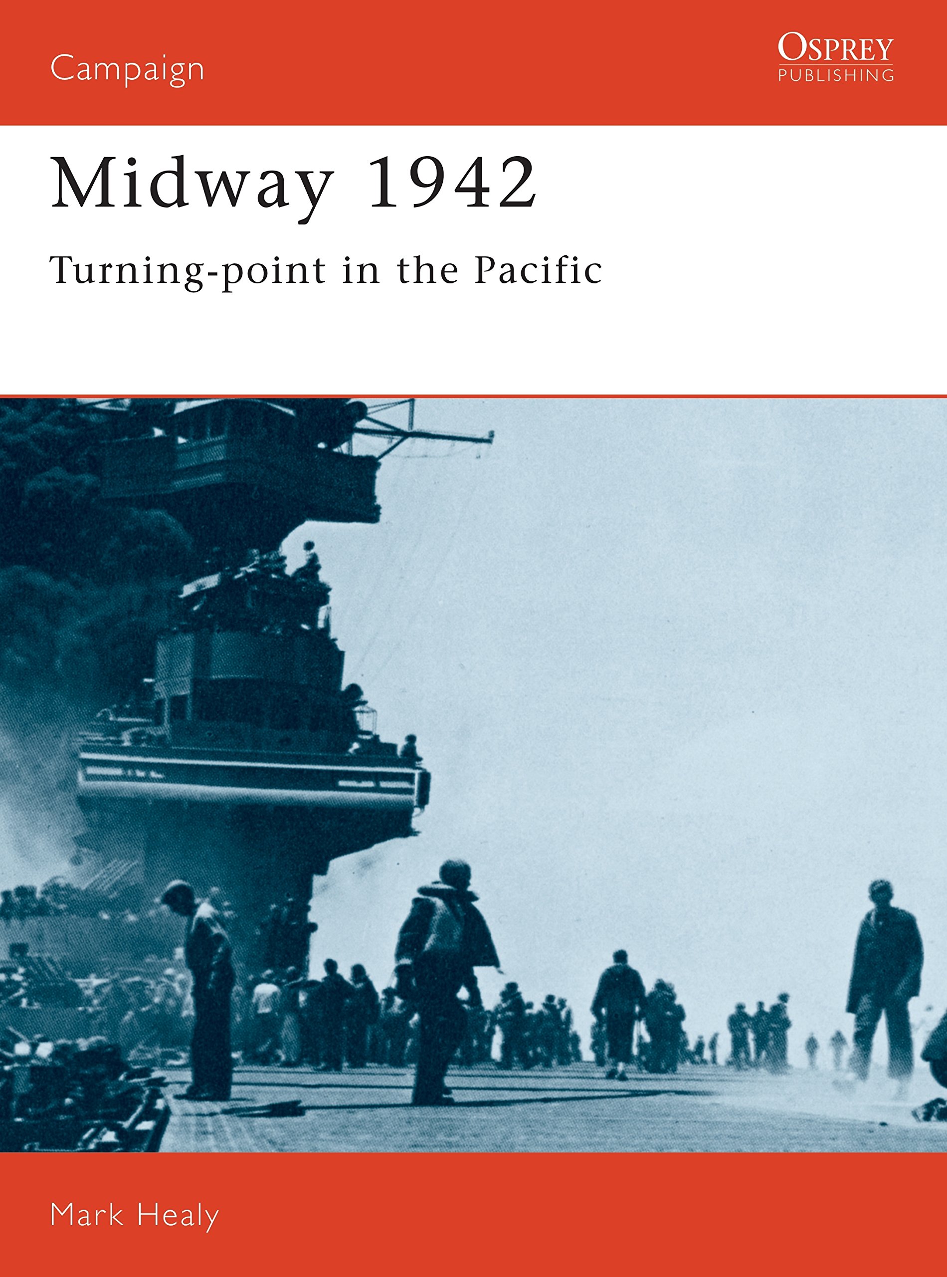 Midway 1942: Turning Point in the Pacific (Campaign, 30): Healy, Mark ...
