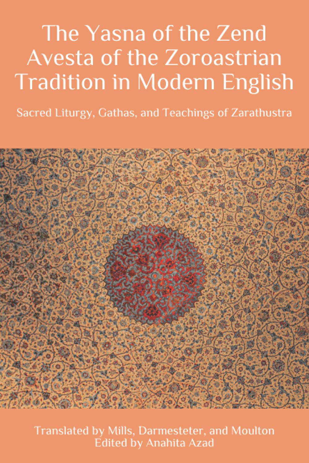The Yasna of the Zend Avesta of the Zoroastrian Tradition in Modern ...