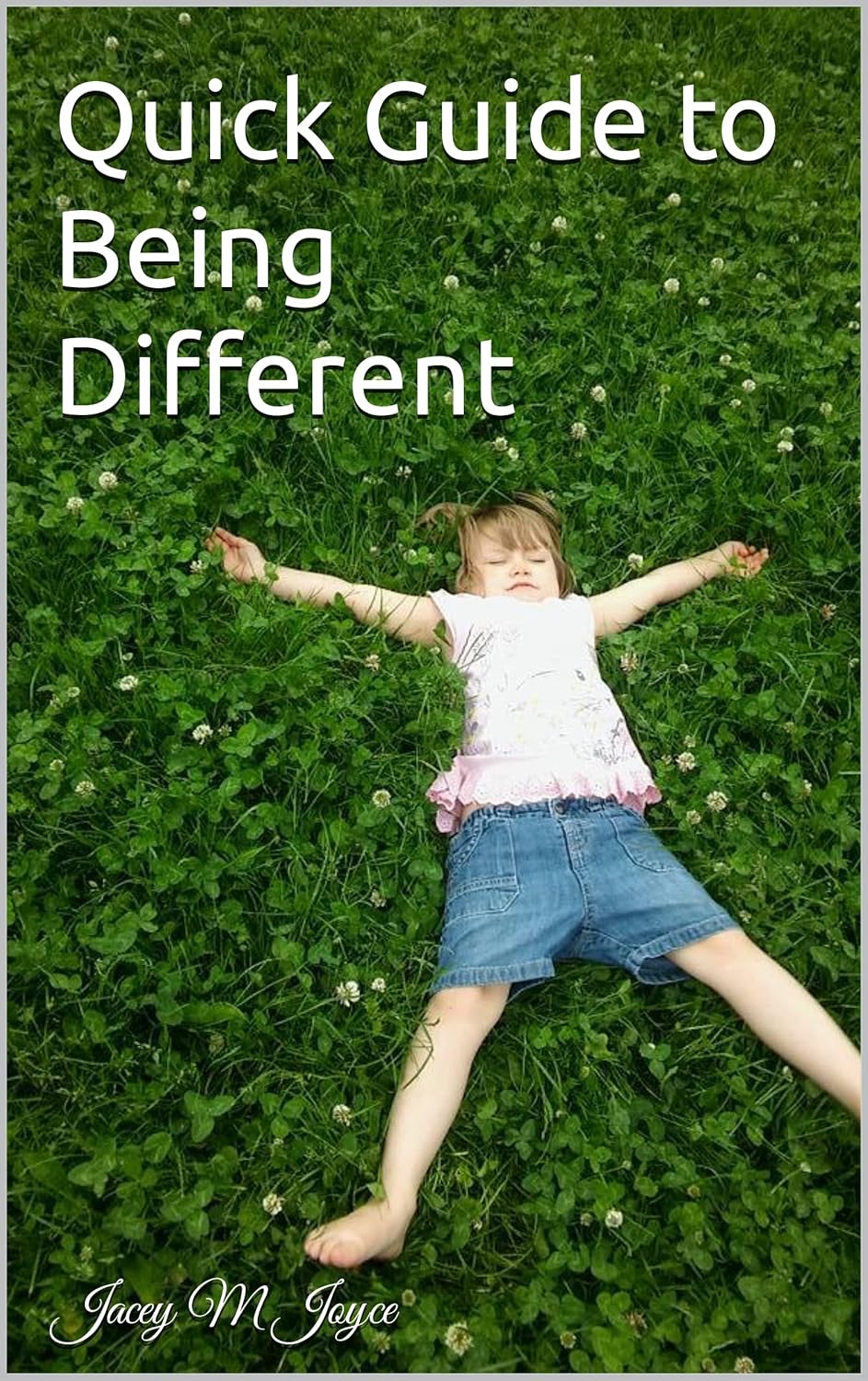 Quick Guide to Being Different (1 Book 2) eBook : Joyce, Jacey M ...