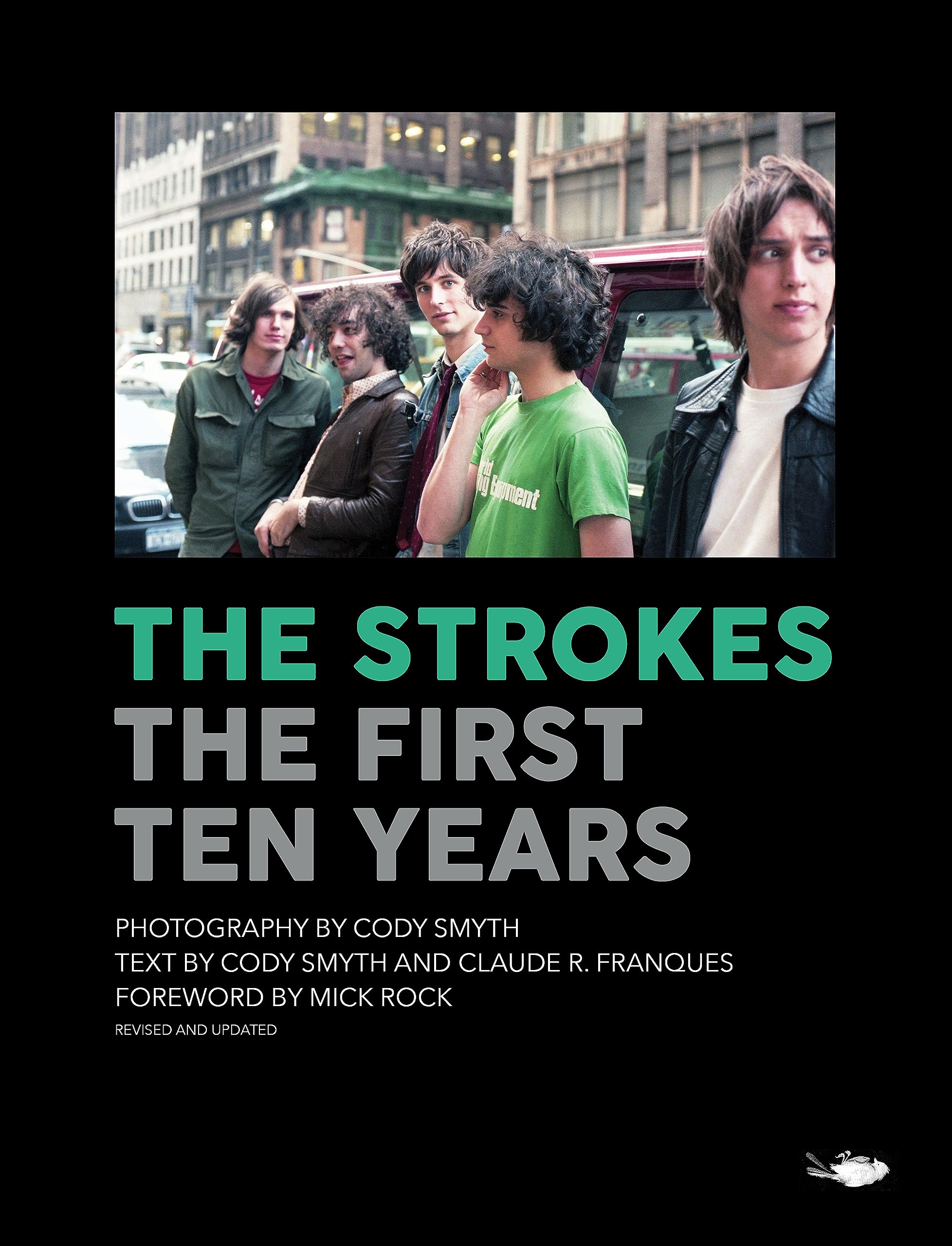 The Strokes: The First Ten Years: Smyth, Cody, Rock, Mick, Franques ...