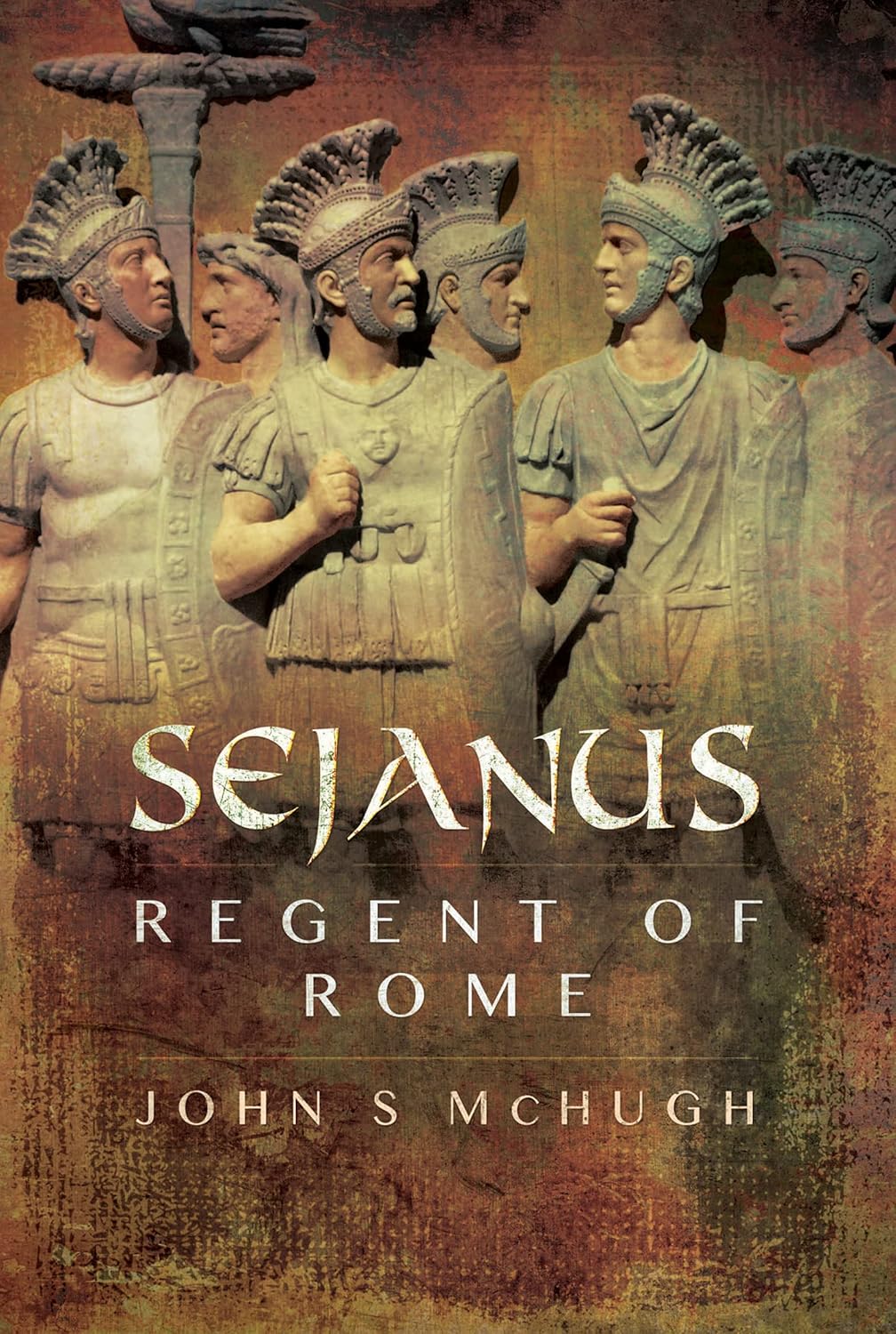 Amazon.com: Sejanus: Regent of Rome eBook : McHugh, John S.: Kindle Store