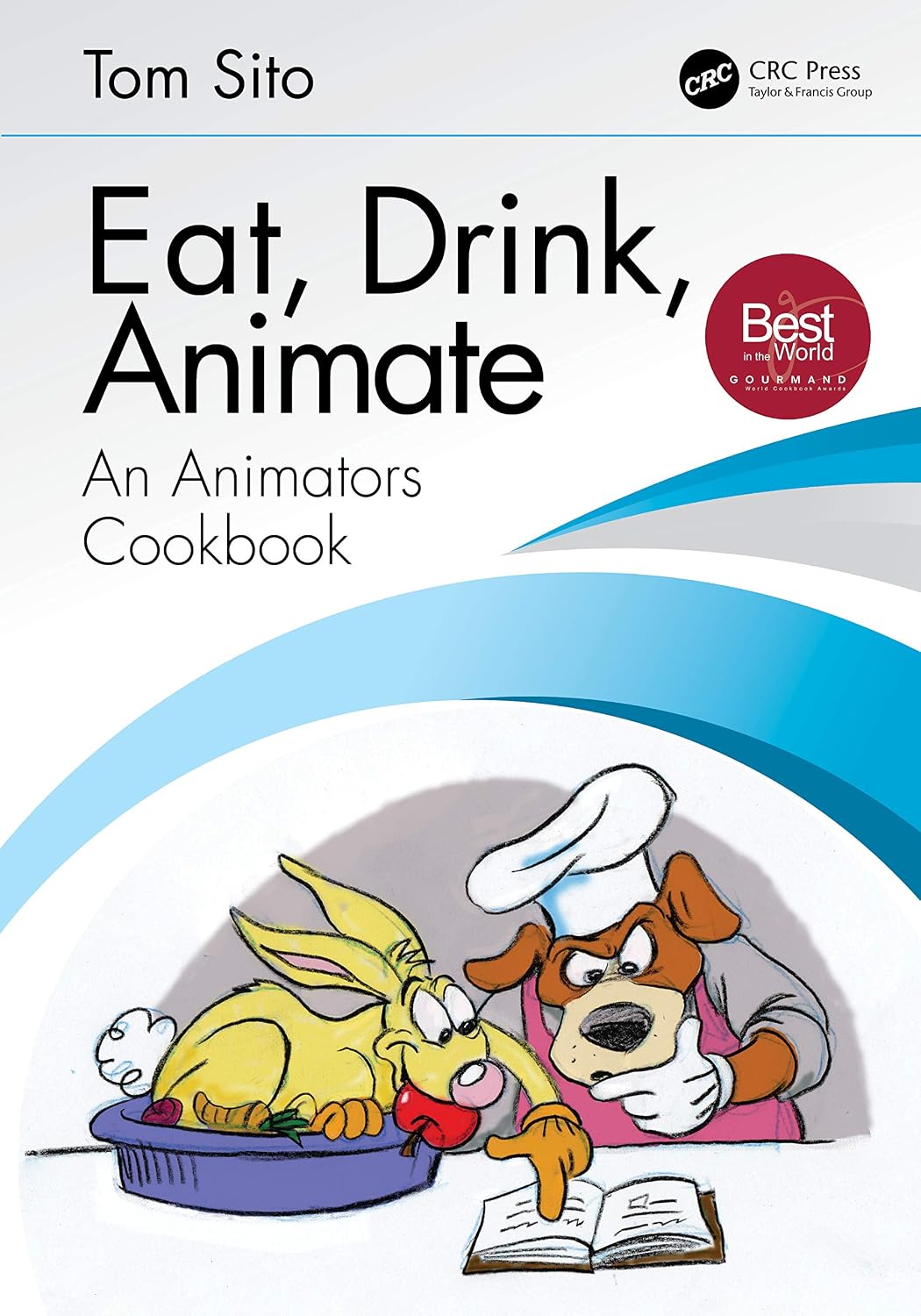 Eat, Drink, Animate: Sito, Tom: 9780815399766: Amazon.com: Books