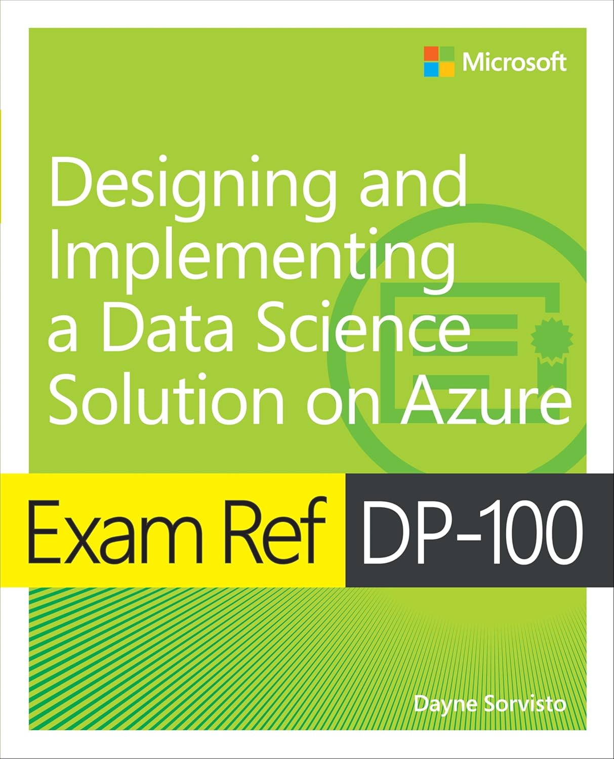Exam Ref Dp 100 Designing And Implementing A Data Science Solution On Azure Sorvisto Dayne