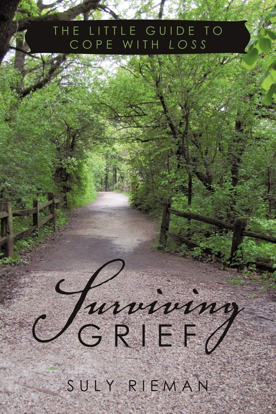 Surviving Grief: The Little Guide to Cope With Loss: Rieman, Suly ...