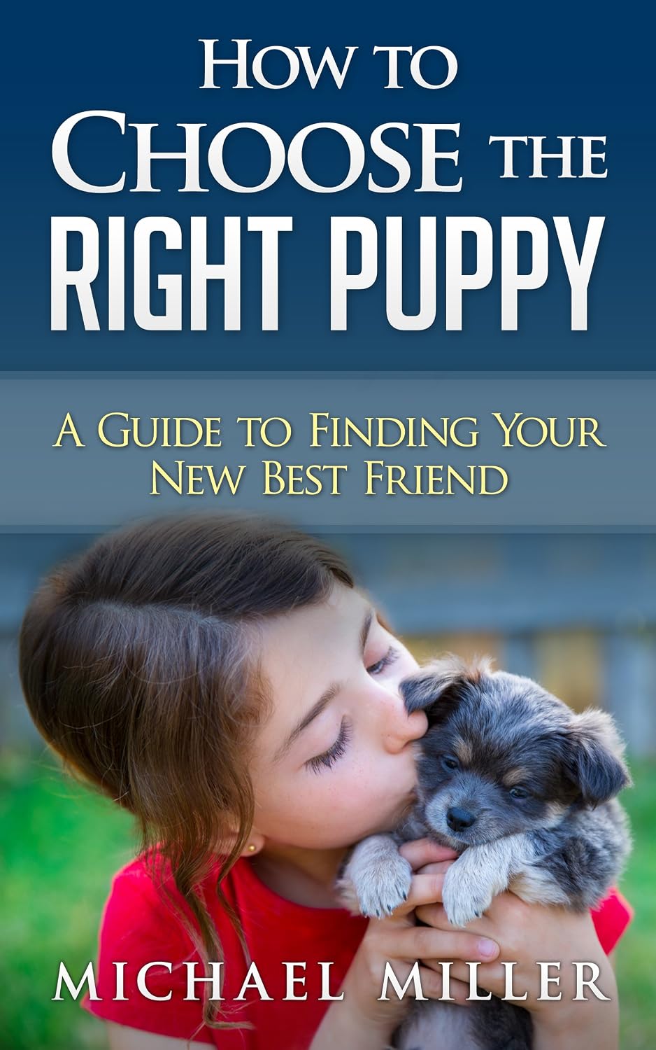 Amazon.com: How To Choose The Right Puppy: A Guide To Finding Your New ...